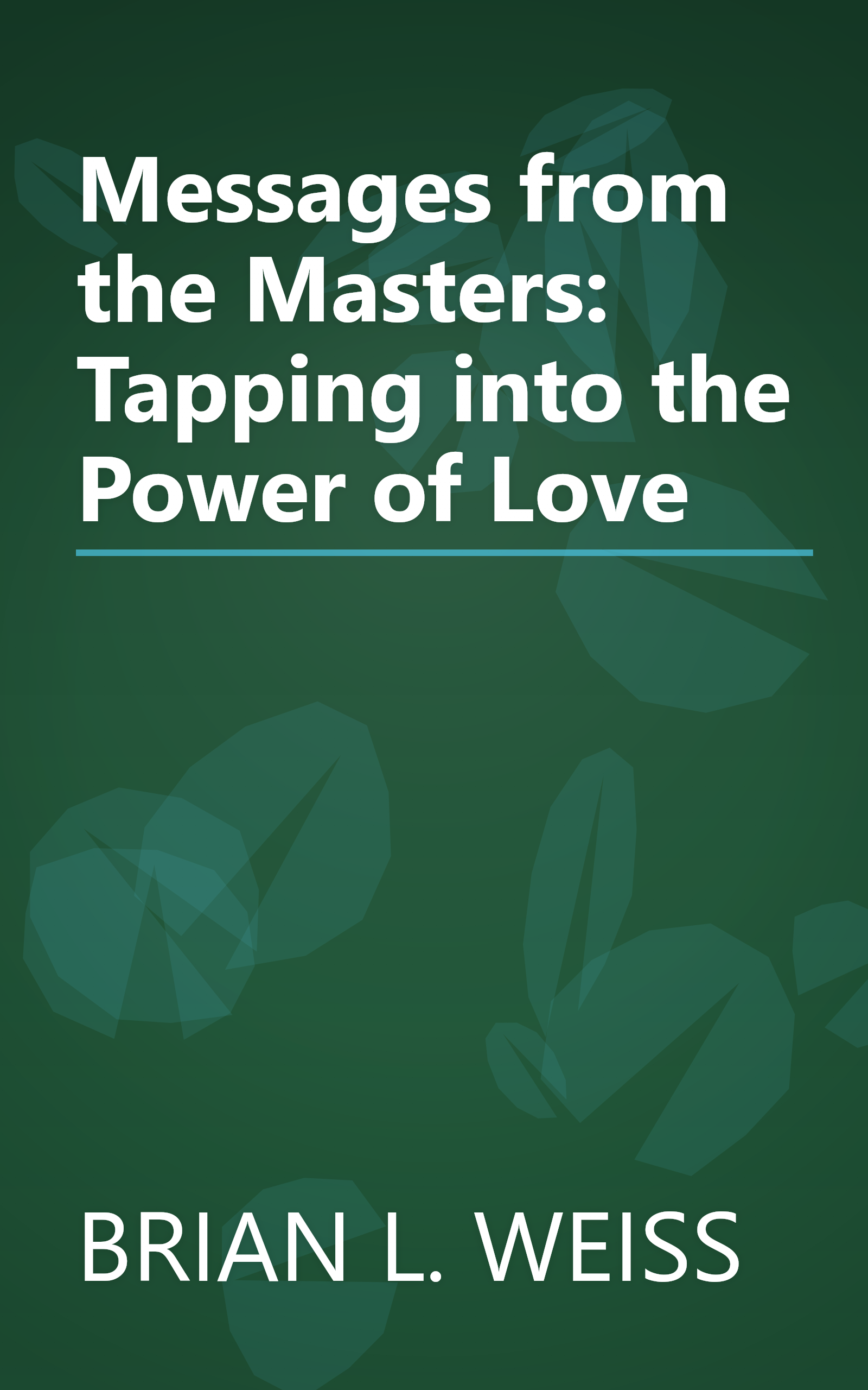 Messages from the Masters: Tapping into the Power of Love book cover