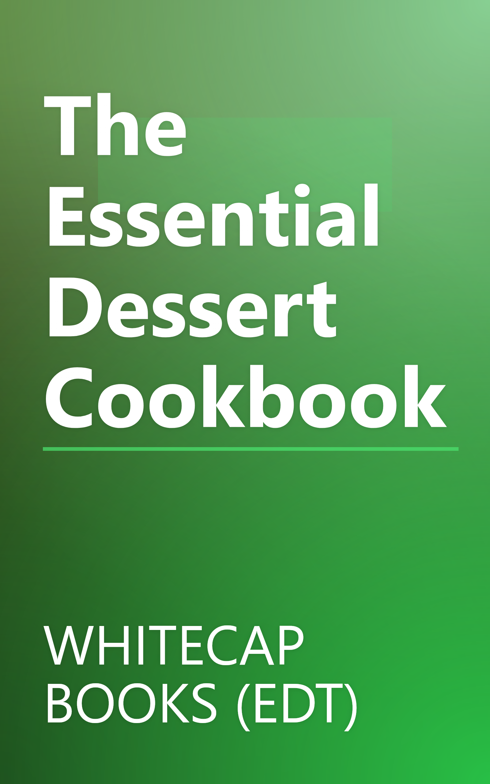 The Essential Dessert Cookbook book cover