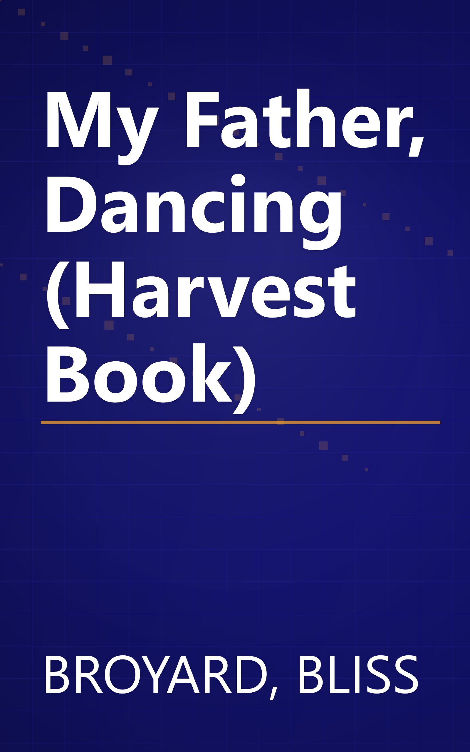 My Father, Dancing (Harvest Book) book cover