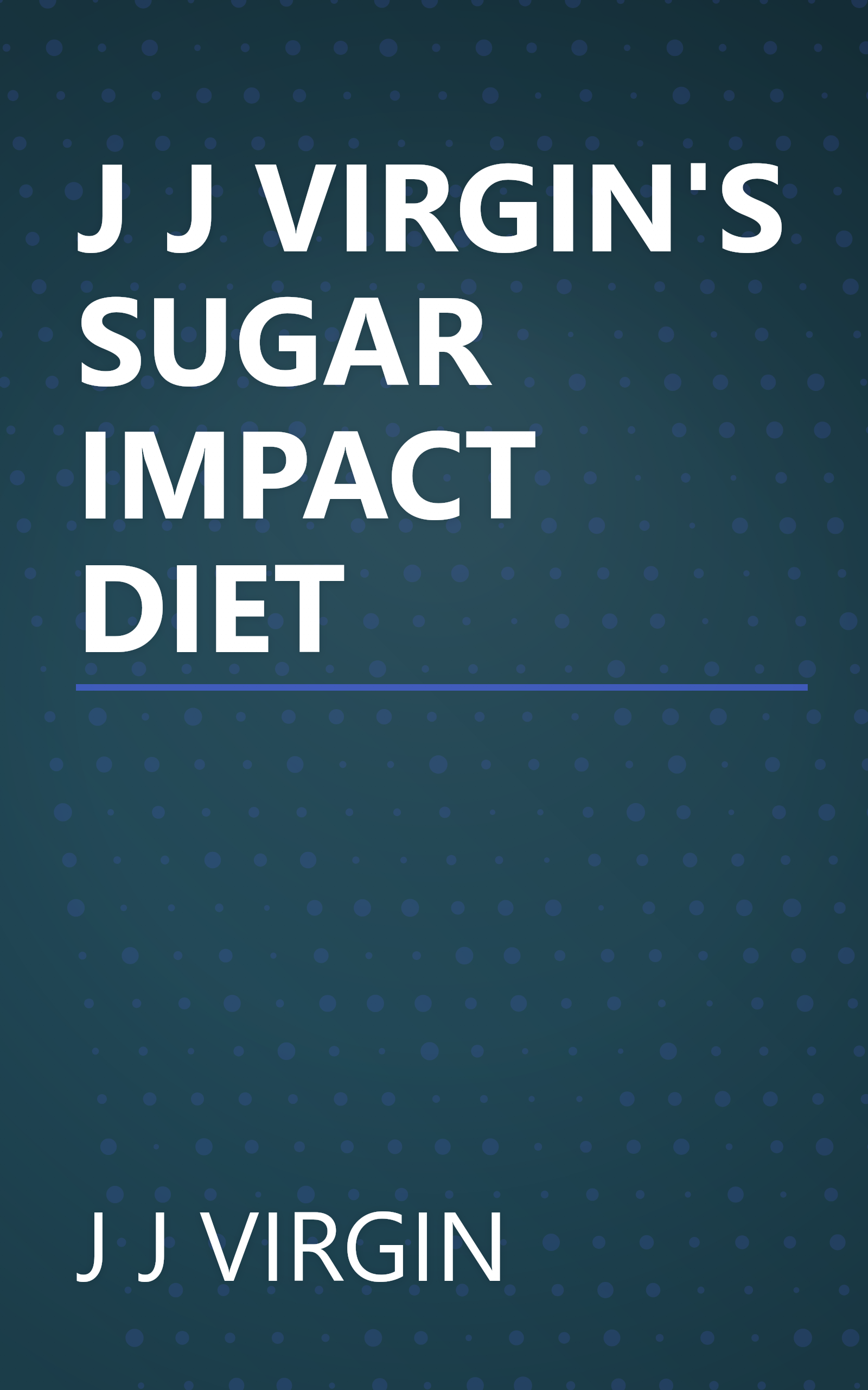 J J VIRGIN'S SUGAR IMPACT DIET book cover