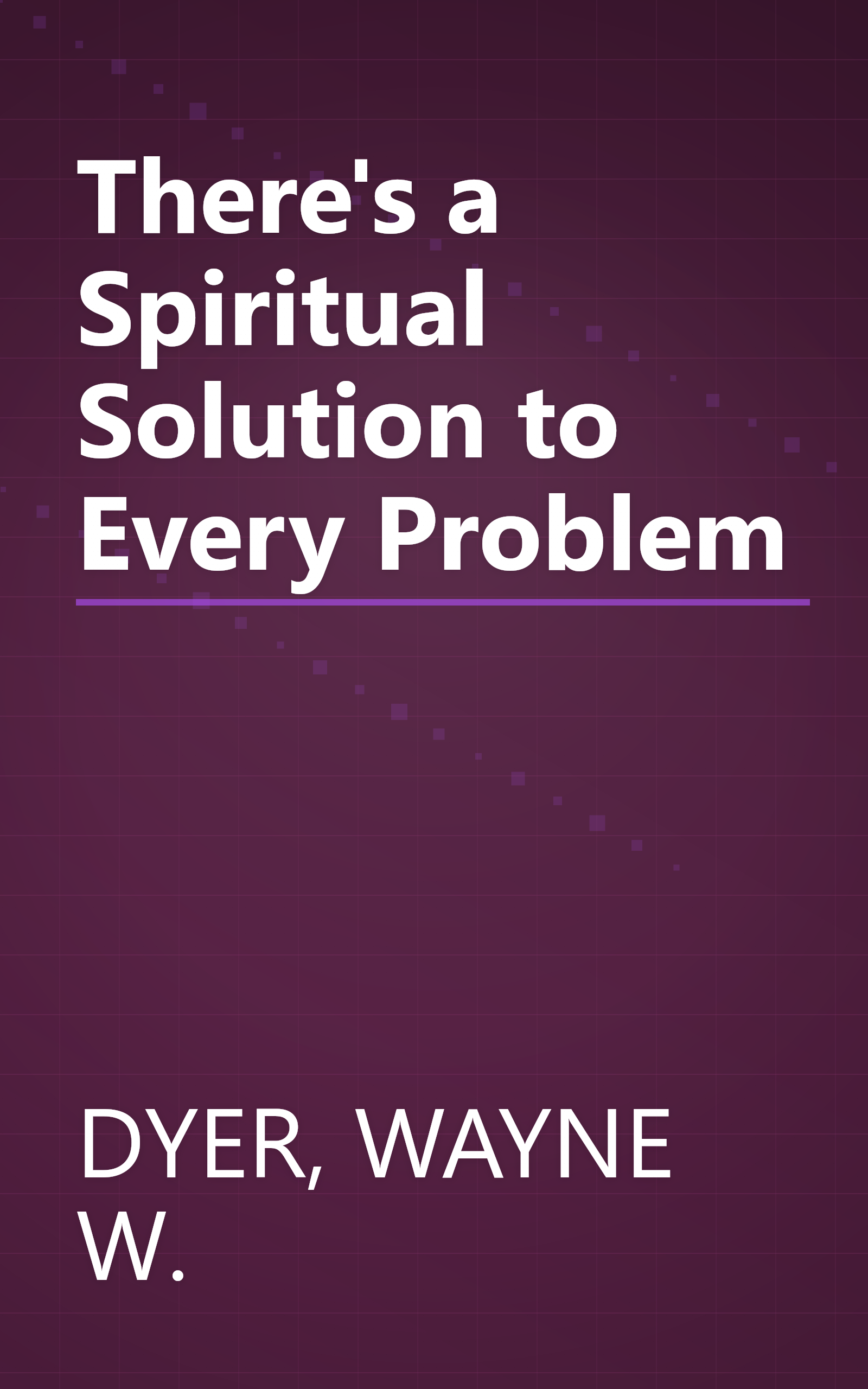 There's a Spiritual Solution to Every Problem book cover