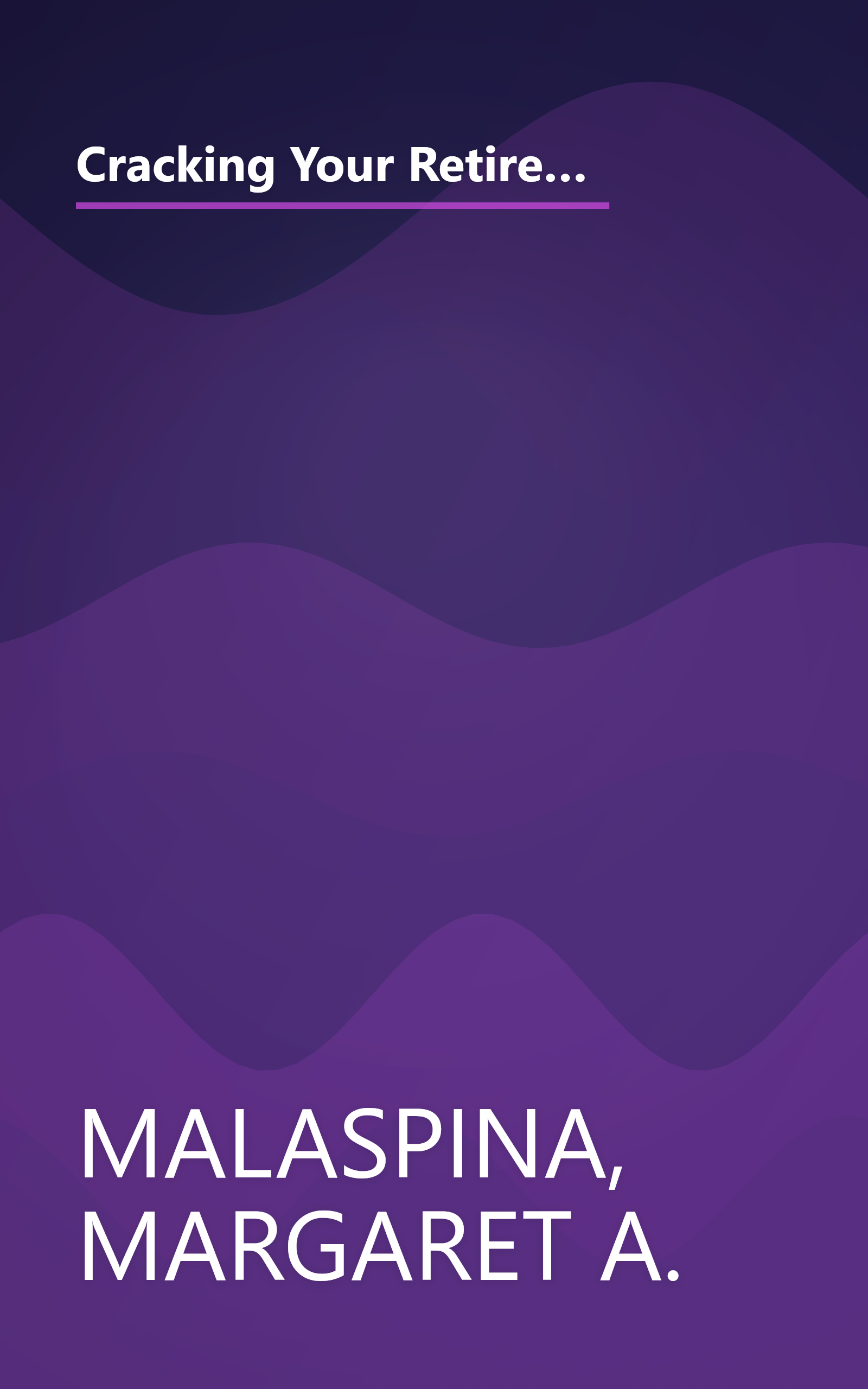 Cracking Your Retirement Nest Egg (Without Scrambling Your Finances): 25 Things You Must Know Before You Tap Your 401(k), IRA, or Other Retirement Savings Plan book cover