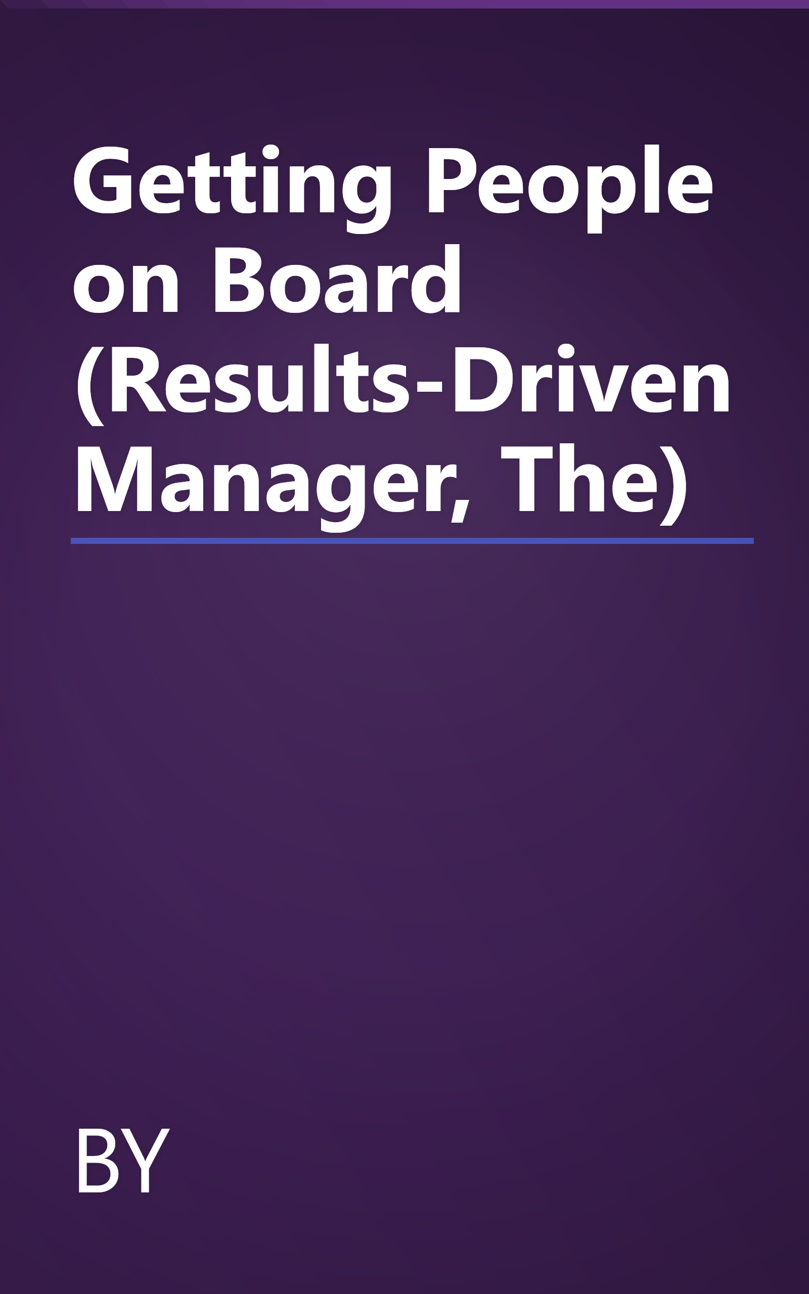 Getting People on Board (Results-Driven Manager, The) book cover