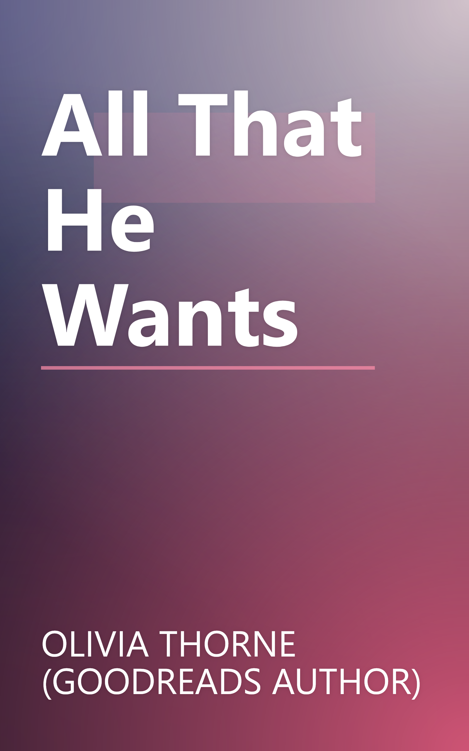 All That He Wants book cover