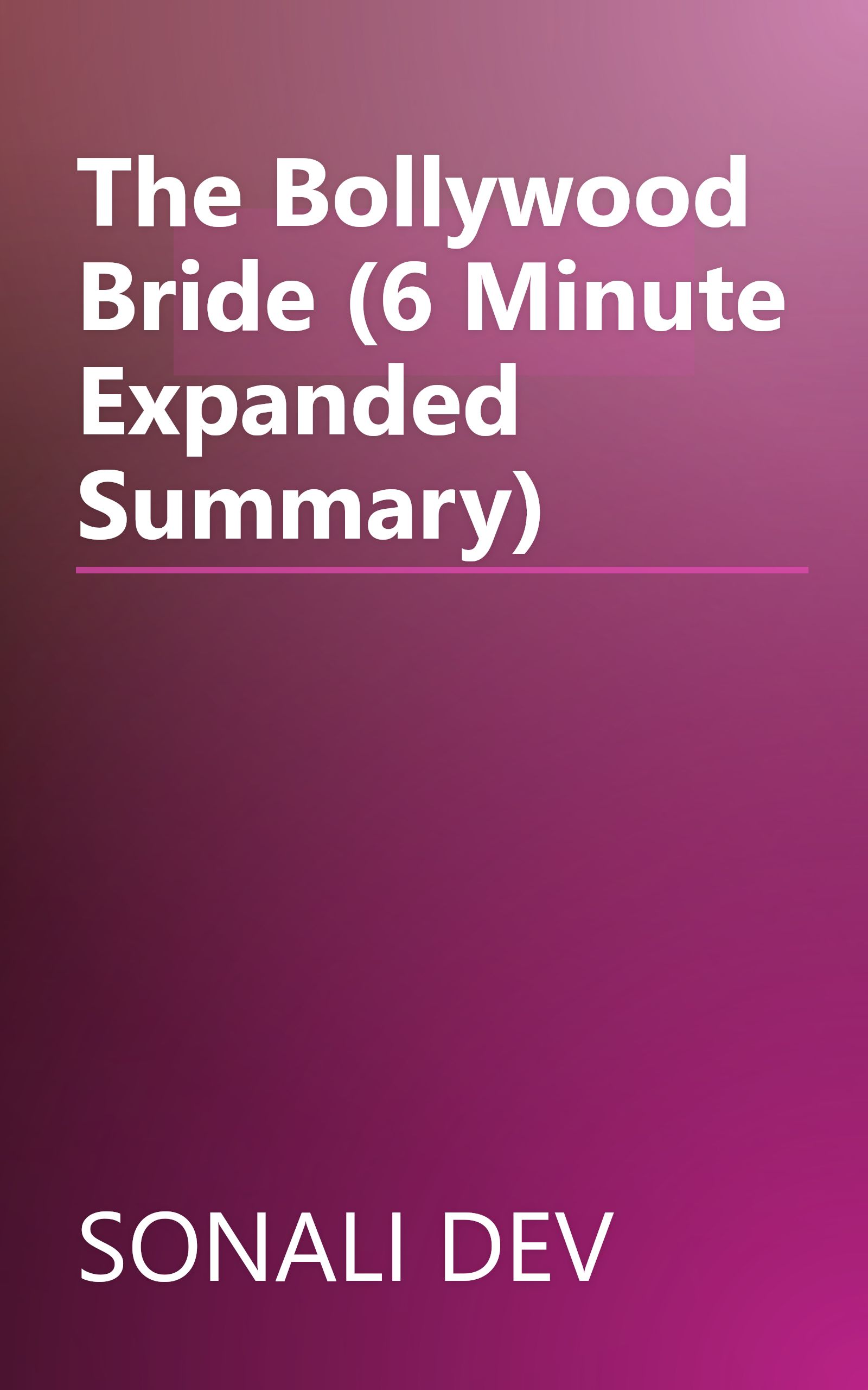 The Bollywood Bride (6 Minute   Expanded Summary) book cover