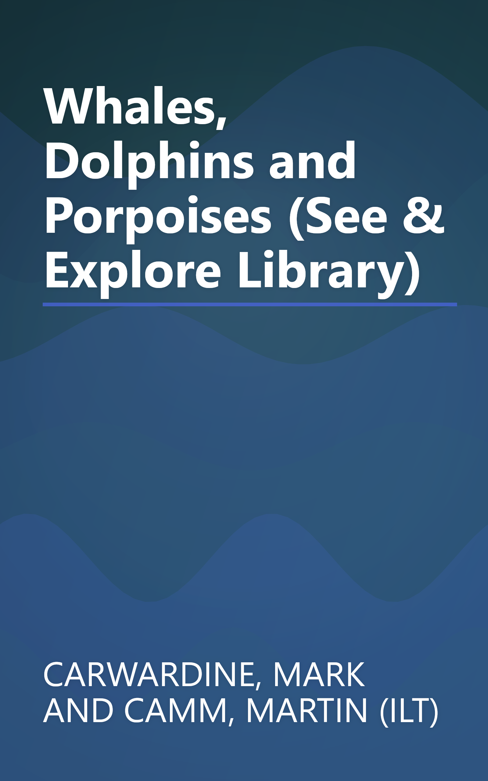 Whales, Dolphins and Porpoises (See & Explore Library) book cover