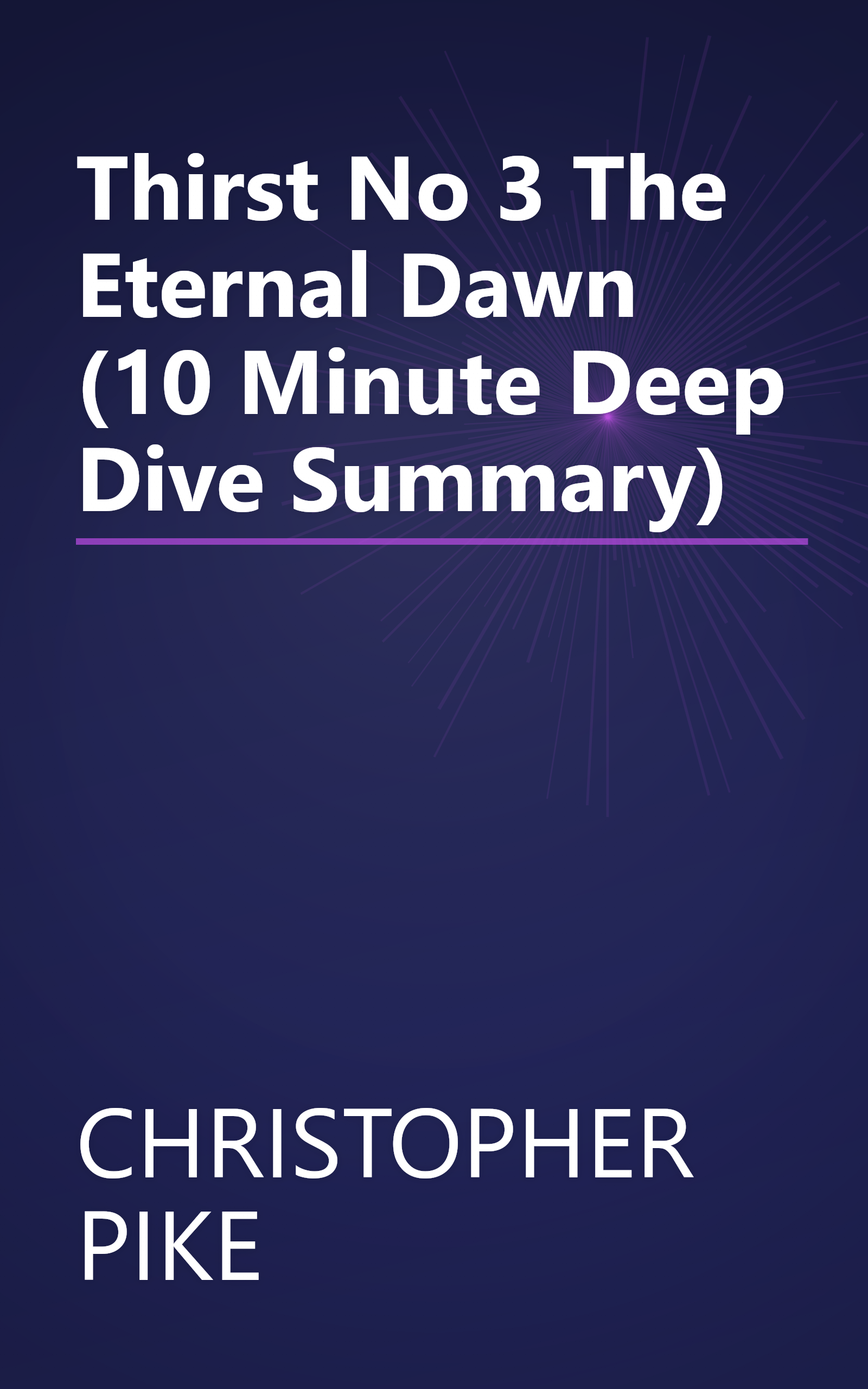 Thirst No  3  The Eternal Dawn (10 Minute   Deep Dive Summary) book cover