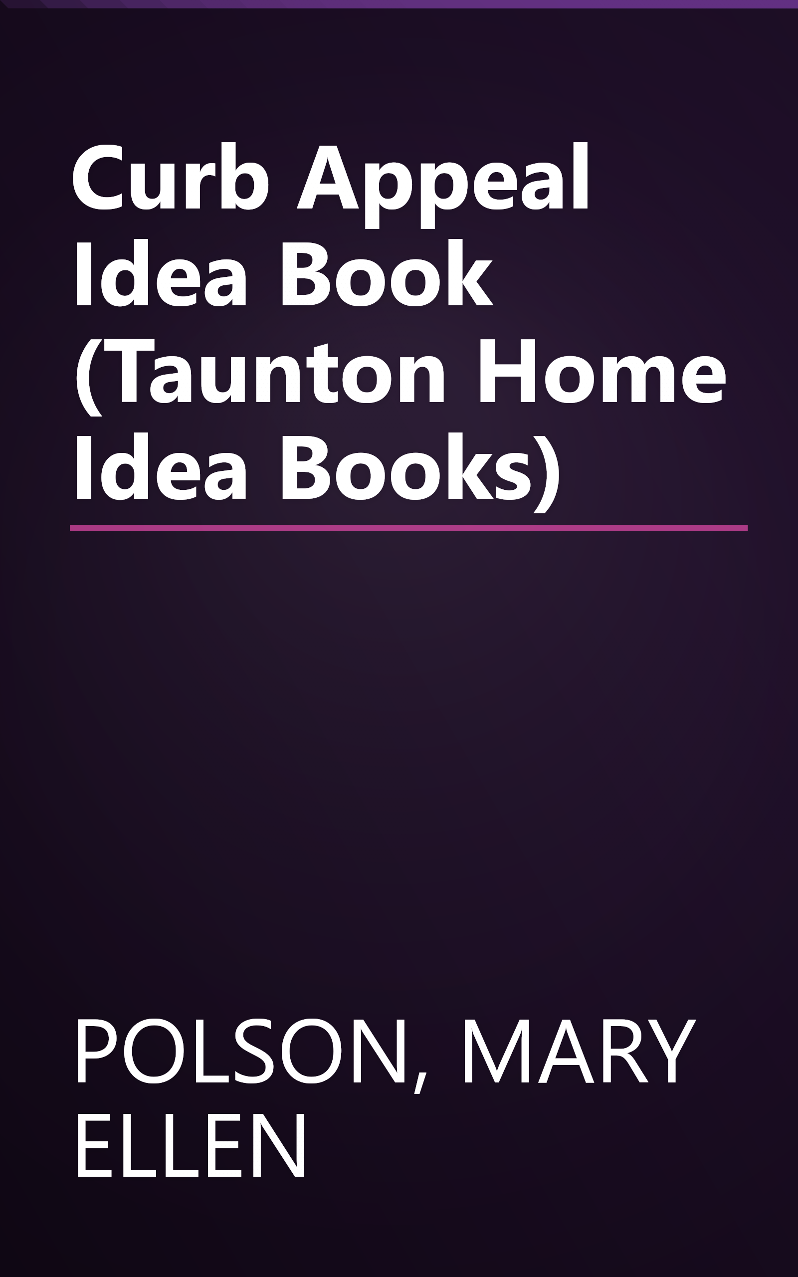 Curb Appeal Idea Book (Taunton Home Idea Books) book cover