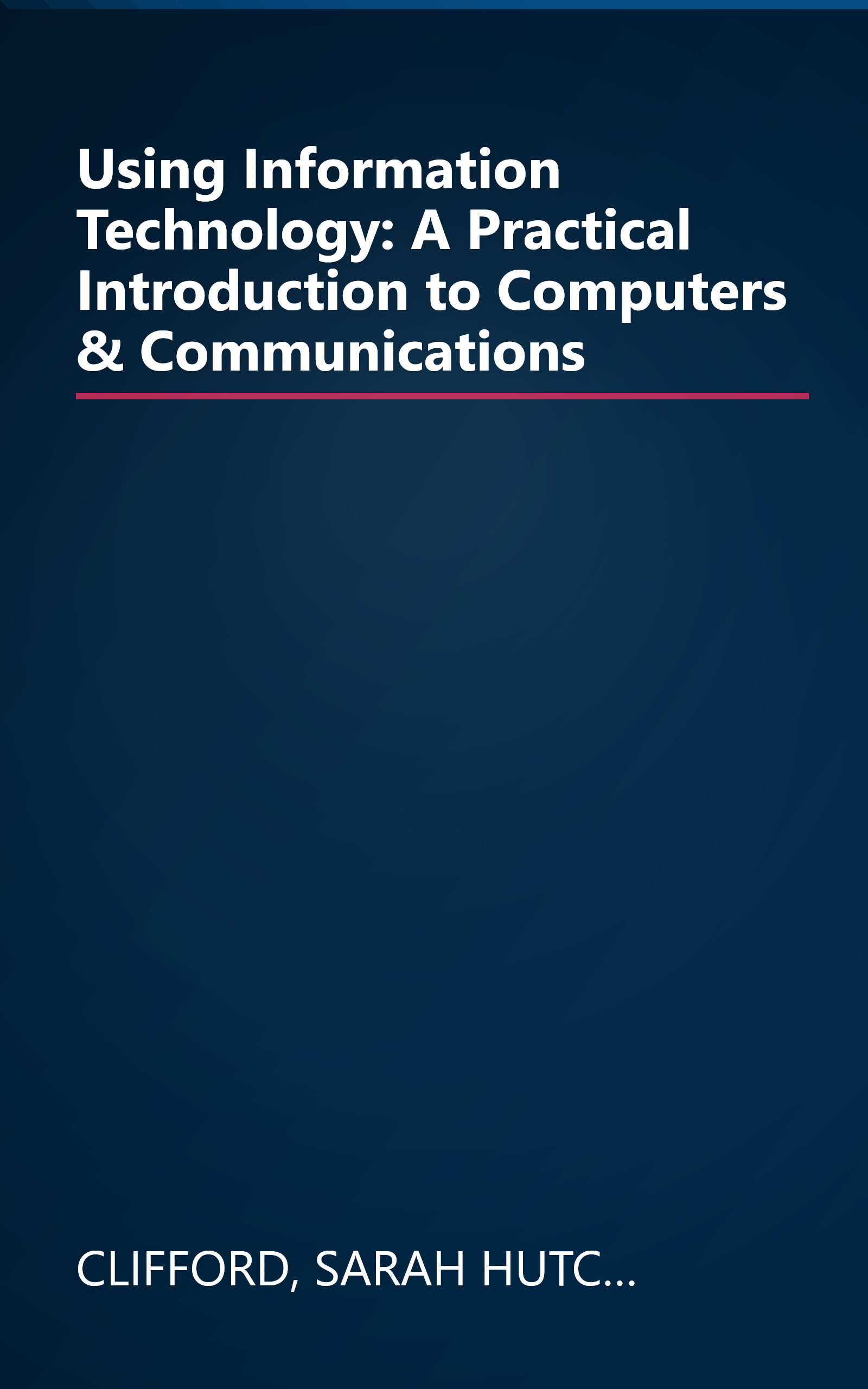 Using Information Technology: A Practical Introduction to Computers & Communications book cover