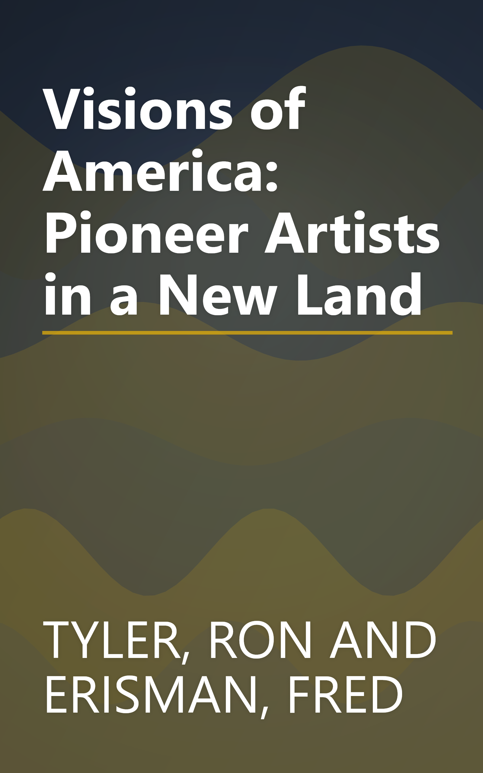 Visions of America: Pioneer Artists in a New Land book cover