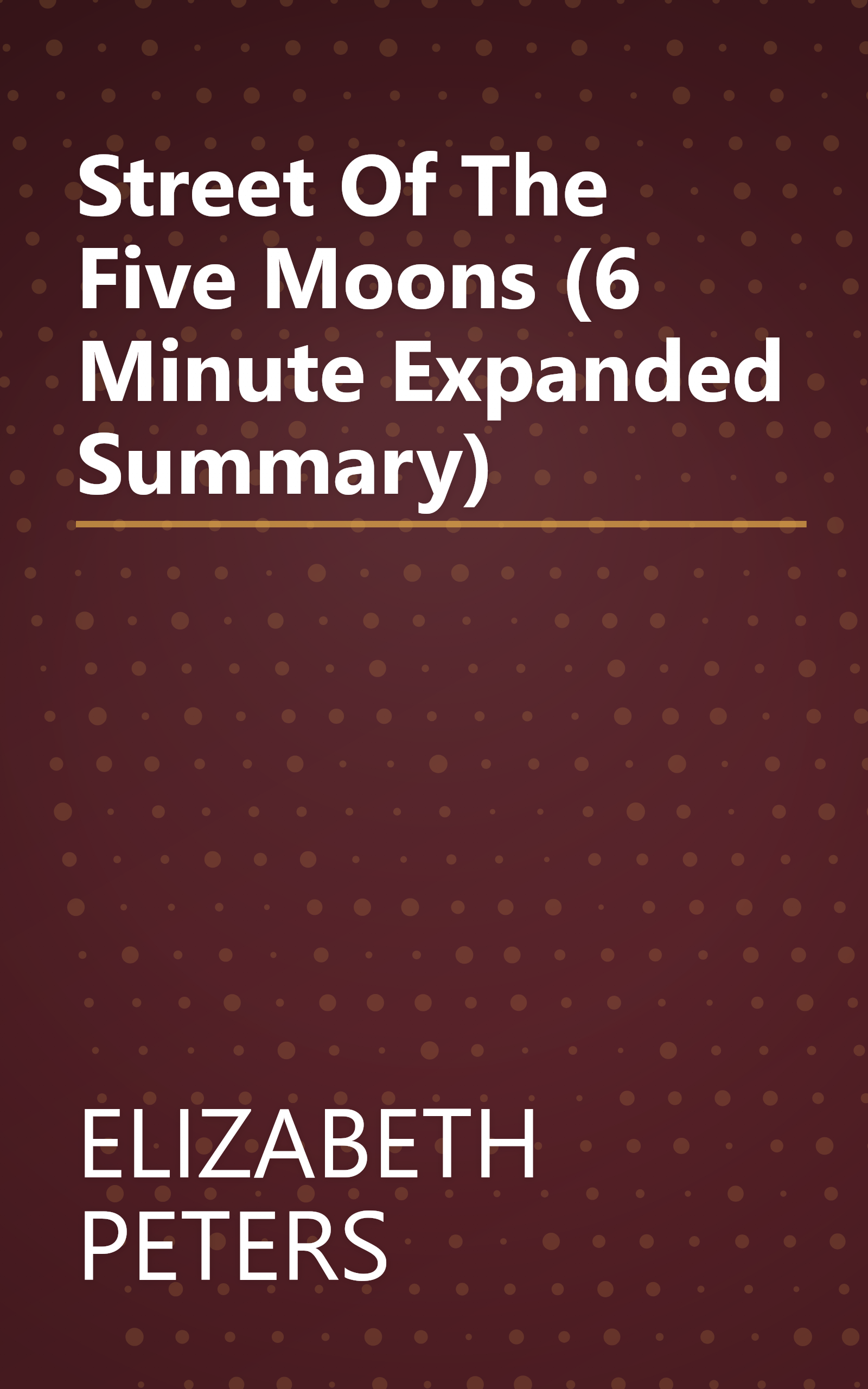 Street Of The Five Moons (6 Minute   Expanded Summary) book cover