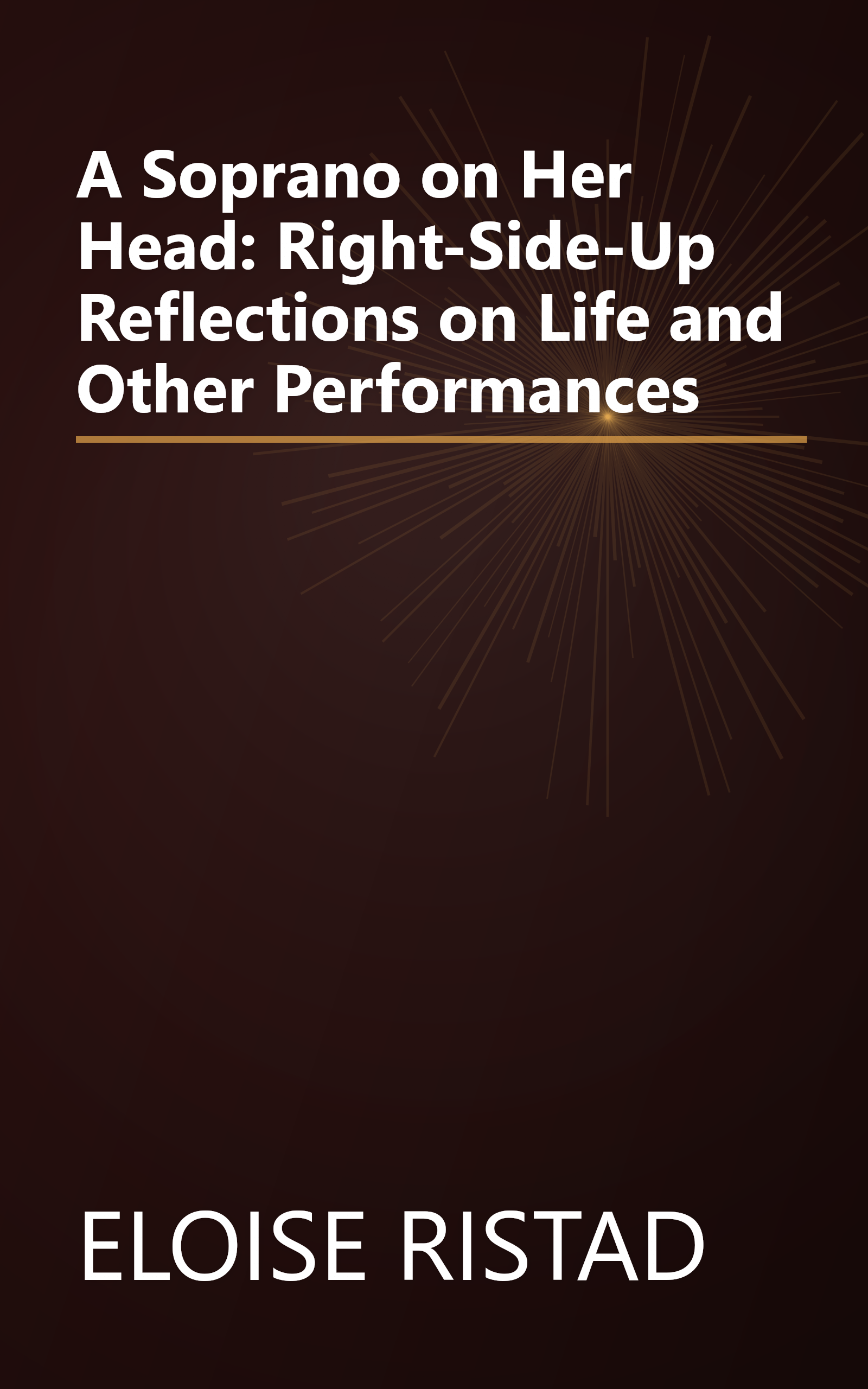 A Soprano on Her Head: Right-Side-Up Reflections on Life and Other Performances book cover