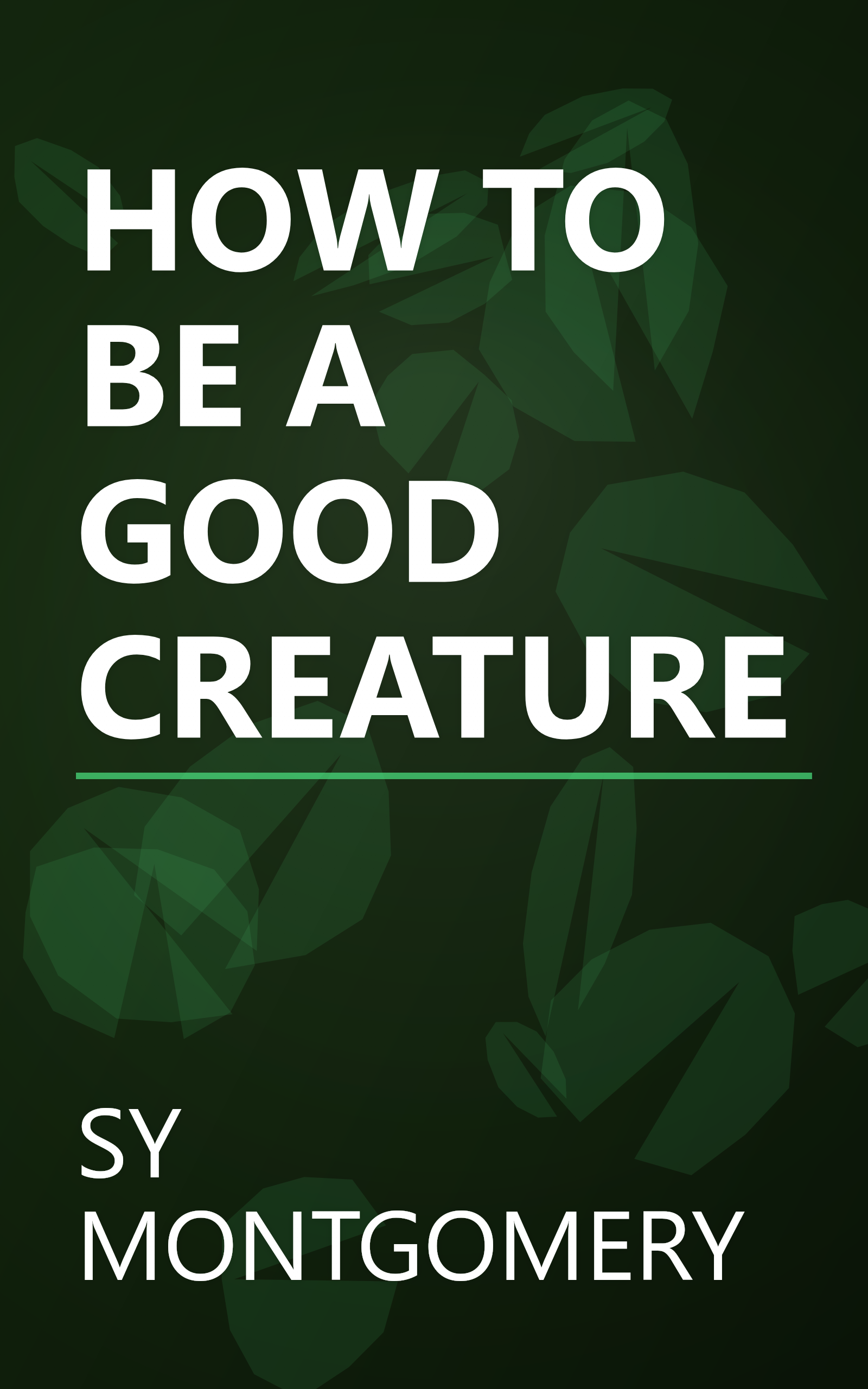 HOW TO BE A GOOD CREATURE book cover