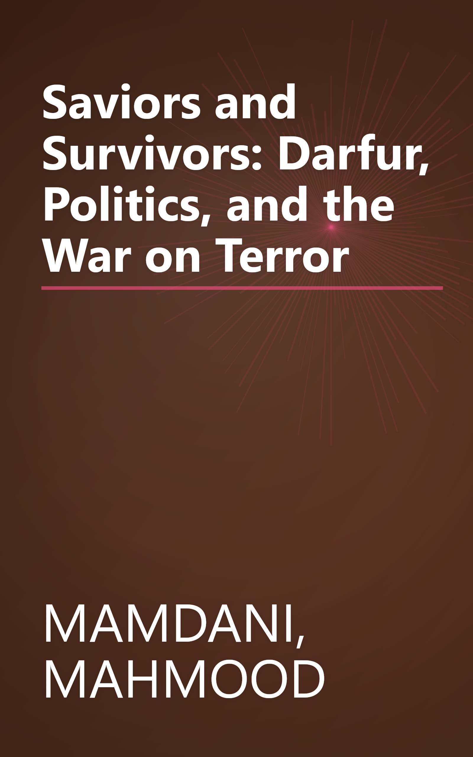 Saviors and Survivors: Darfur, Politics, and the War on Terror book cover