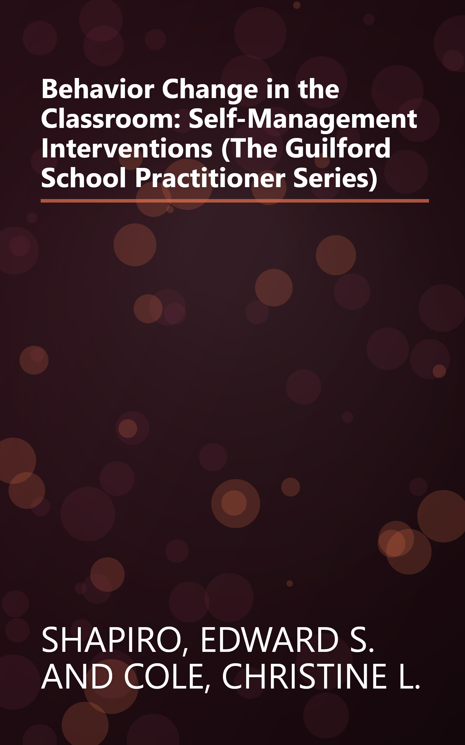 Behavior Change in the Classroom: Self-Management Interventions (The Guilford School Practitioner Series) book cover