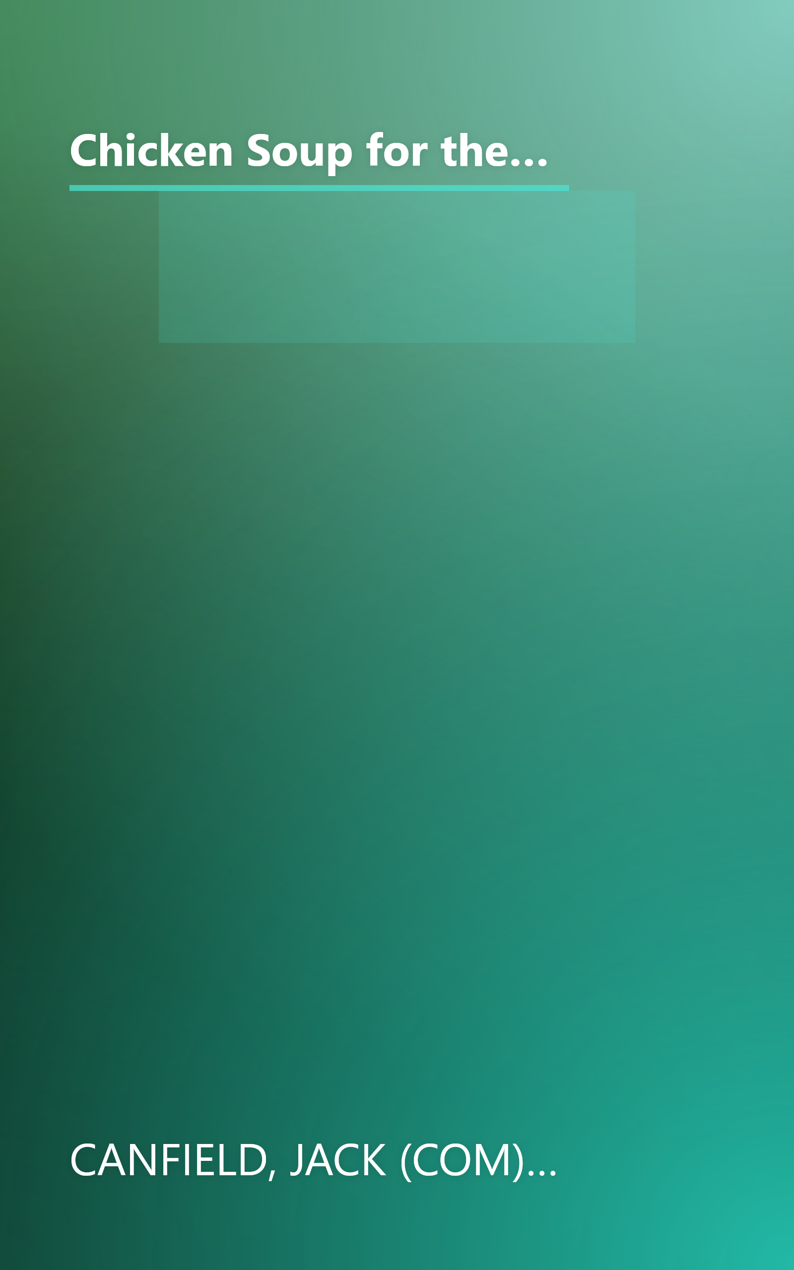 Chicken Soup for the Volunteer's Soul: Stories to Celebrate the Spirit of Courage, Caring and Community (Chicken Soup for the Soul) book cover