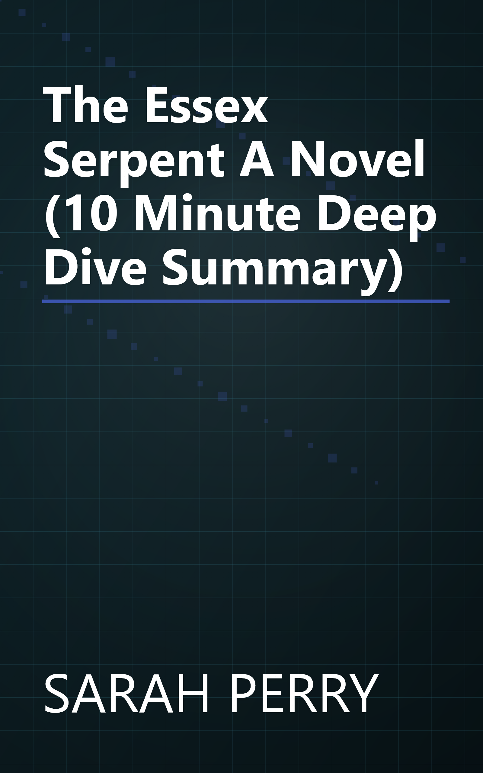 The Essex Serpent  A Novel (10 Minute   Deep Dive Summary) book cover
