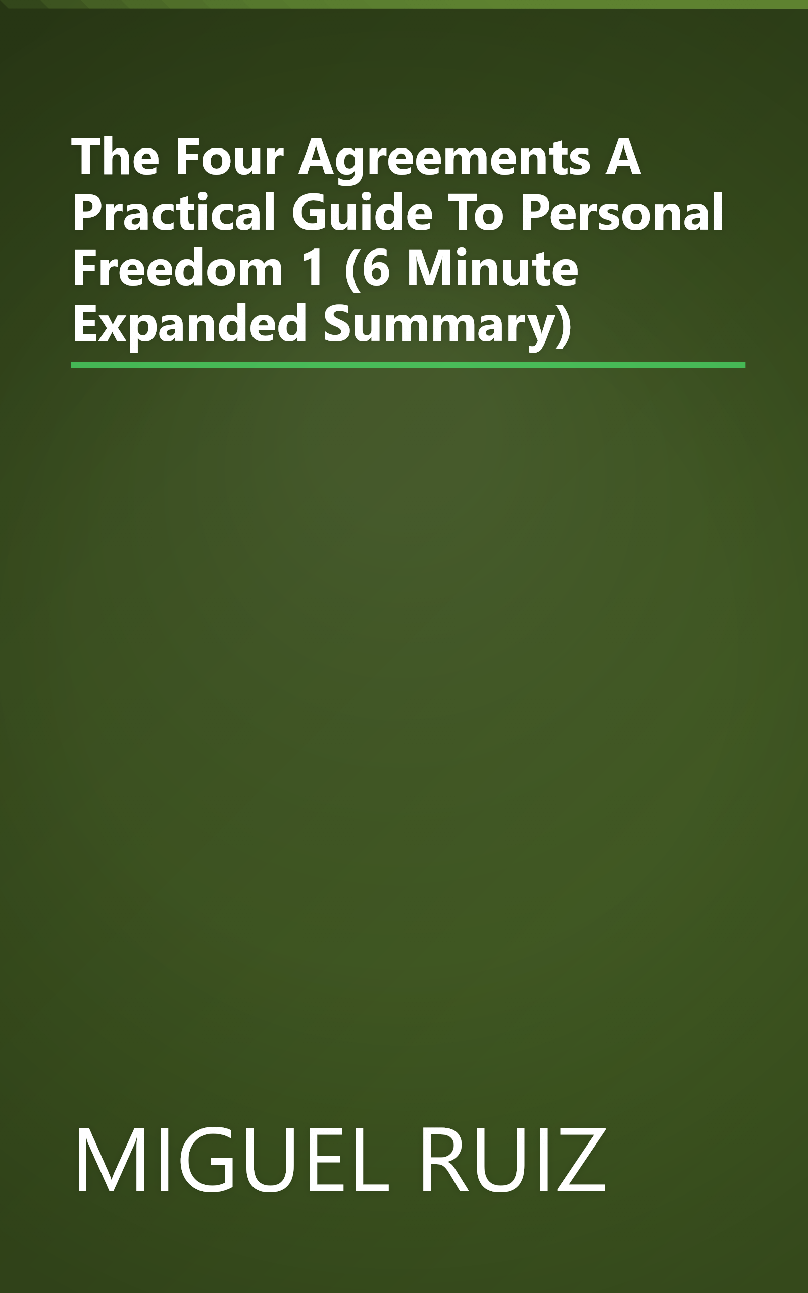 The Four Agreements  A Practical Guide To Personal Freedom 1 (6 Minute   Expanded Summary) book cover