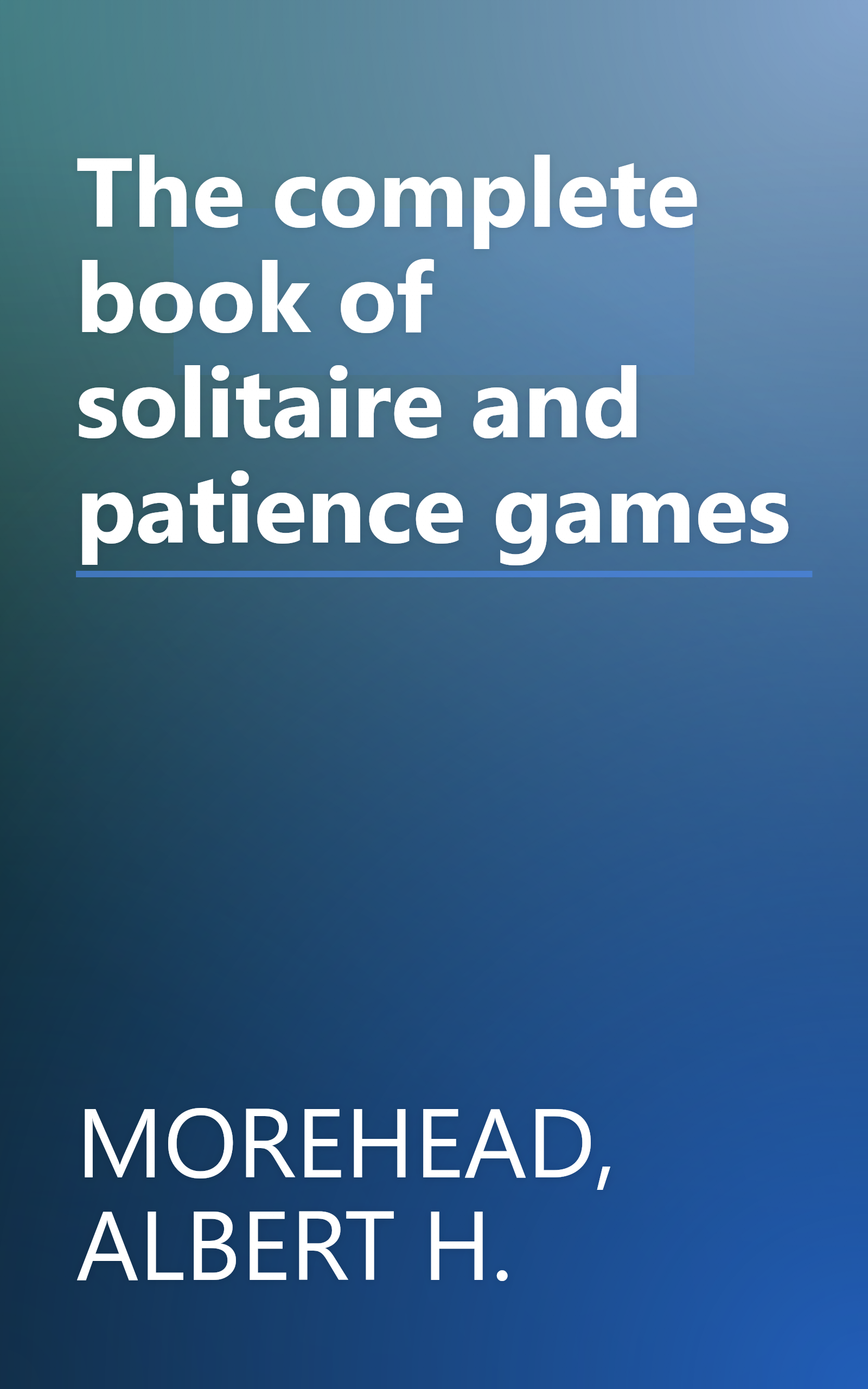 The complete book of solitaire and patience games book cover