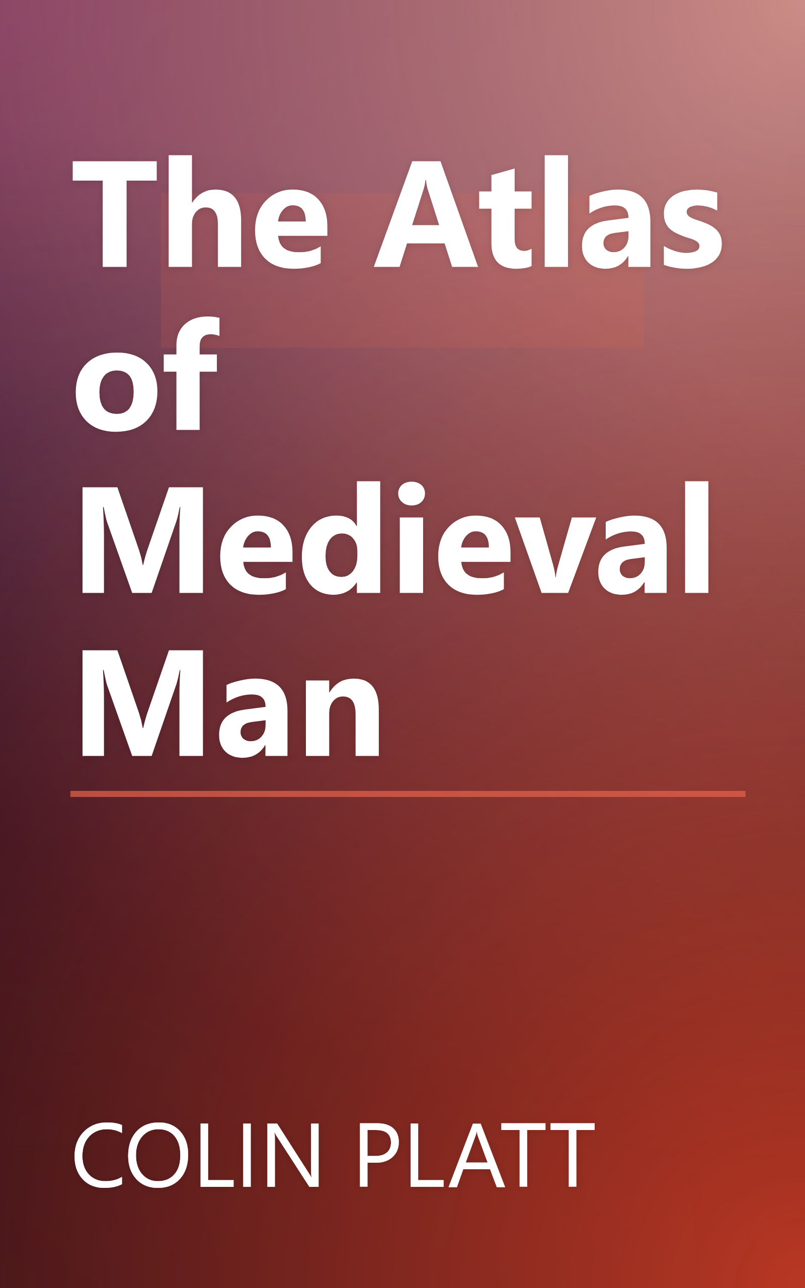 The Atlas of Medieval Man book cover