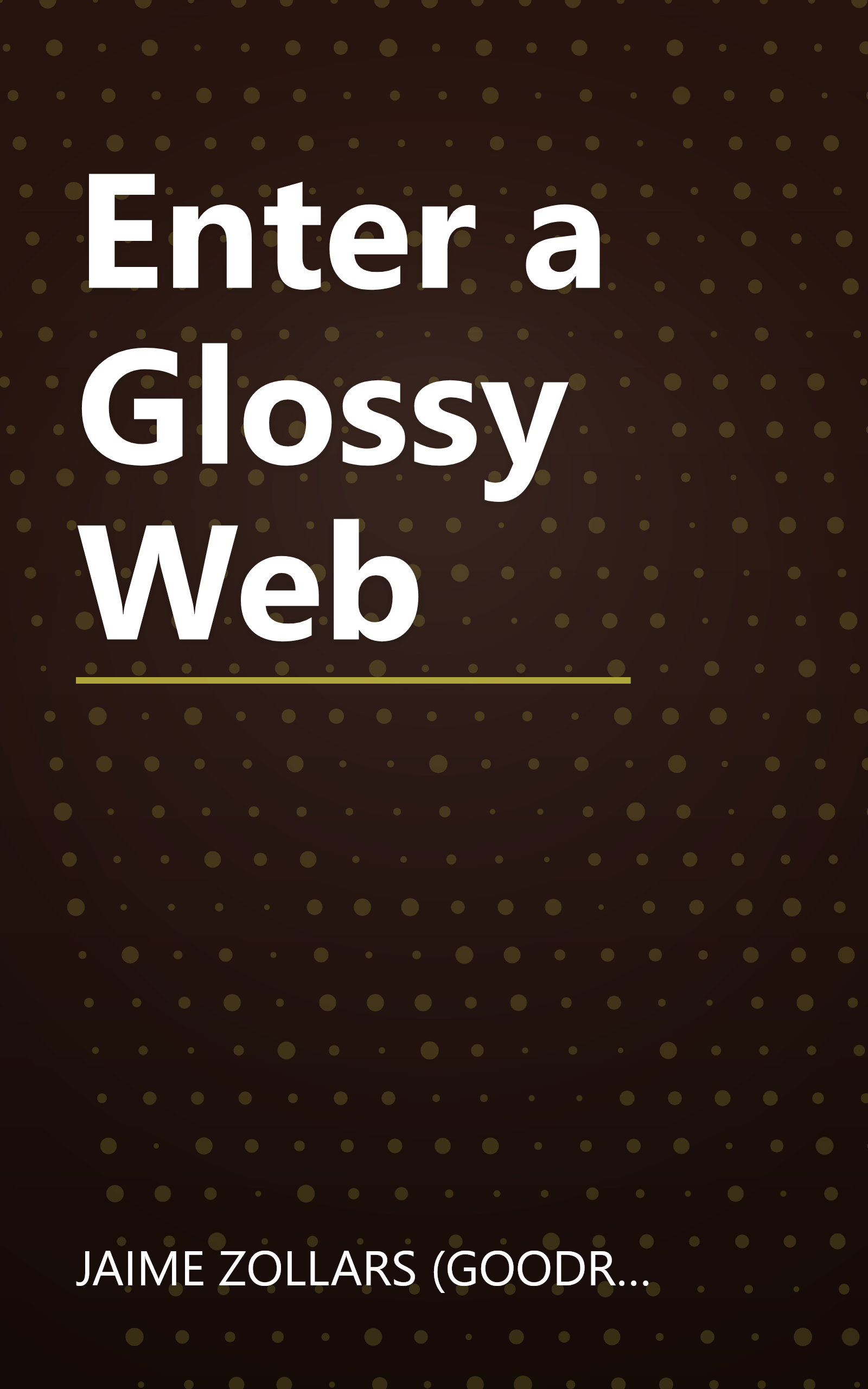 Enter a Glossy Web book cover