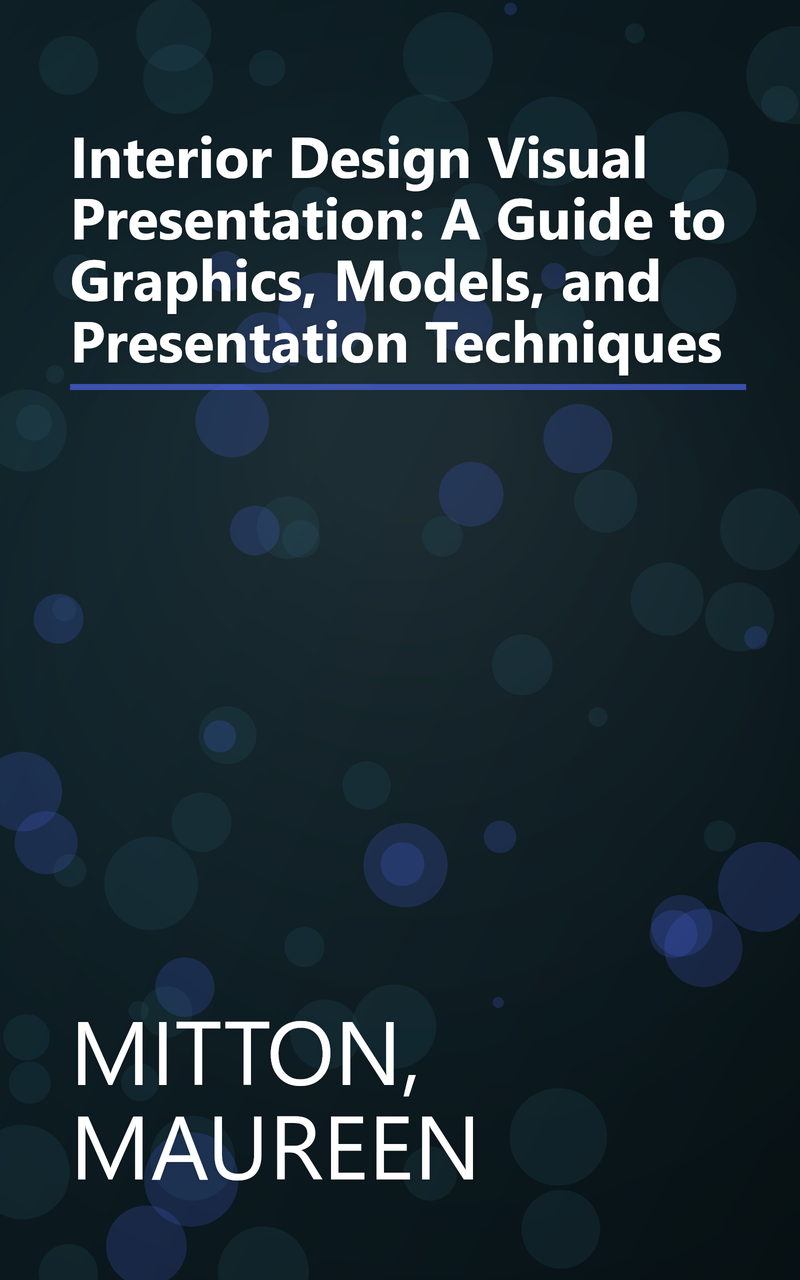 Interior Design Visual Presentation: A Guide to Graphics, Models, and Presentation Techniques book cover