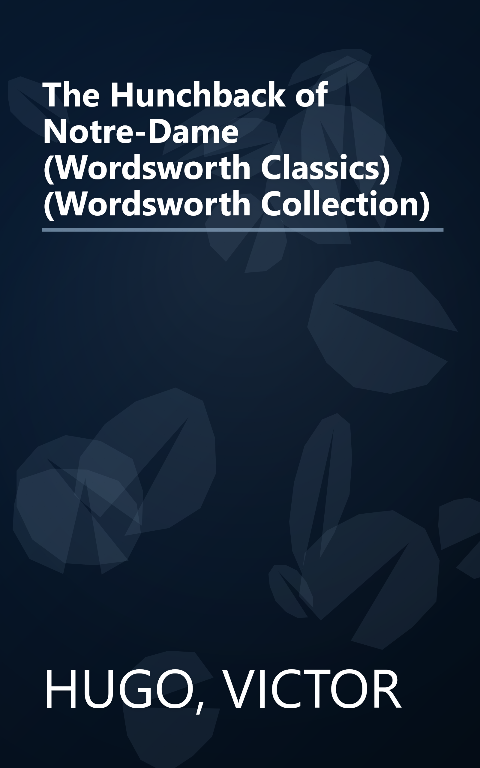 The Hunchback of Notre-Dame (Wordsworth Classics) (Wordsworth Collection) book cover