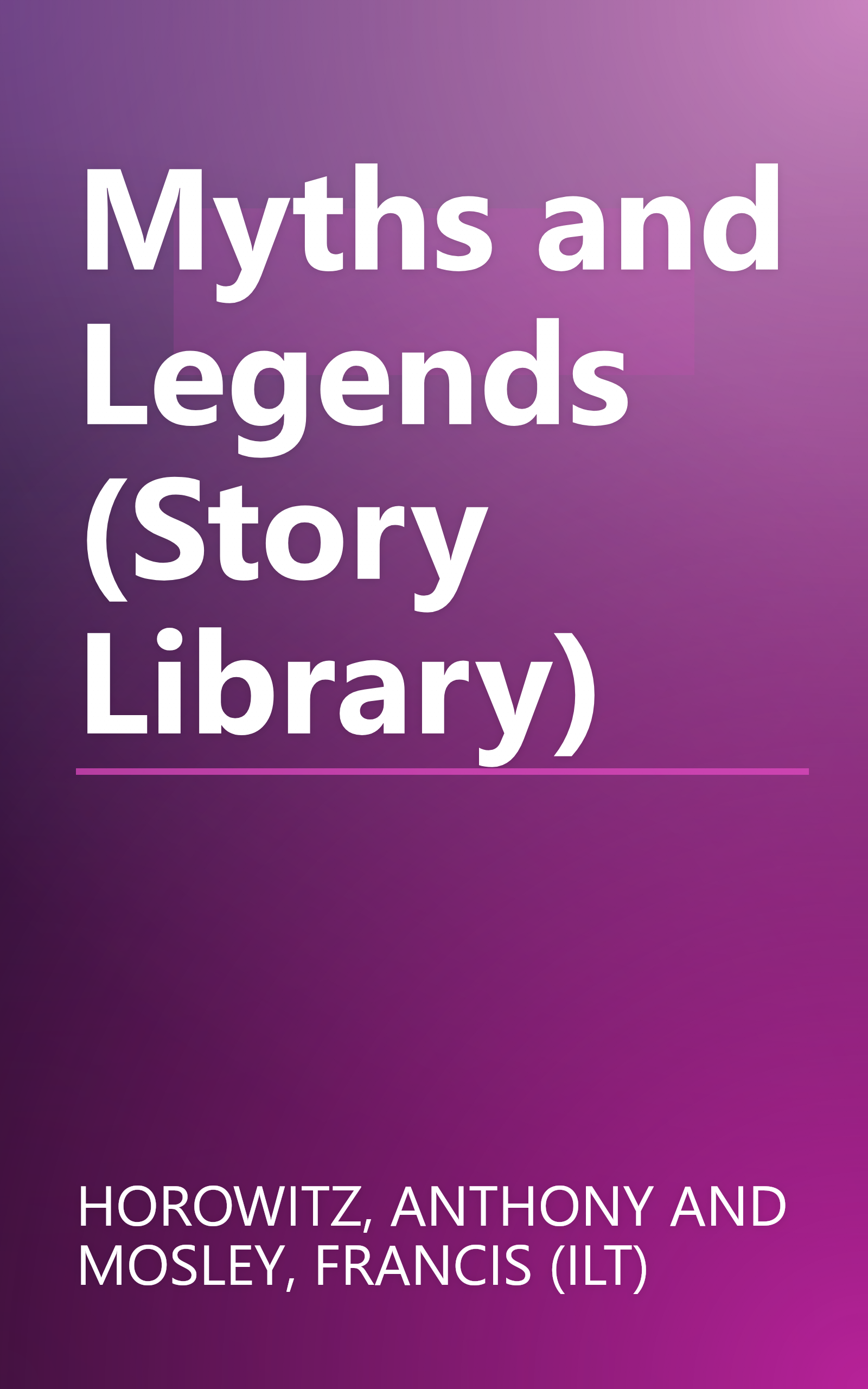 Myths and Legends (Story Library) book cover