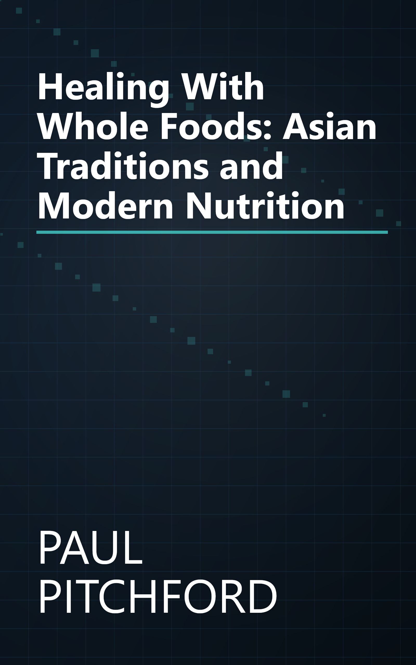 Healing With Whole Foods: Asian Traditions and Modern Nutrition book cover