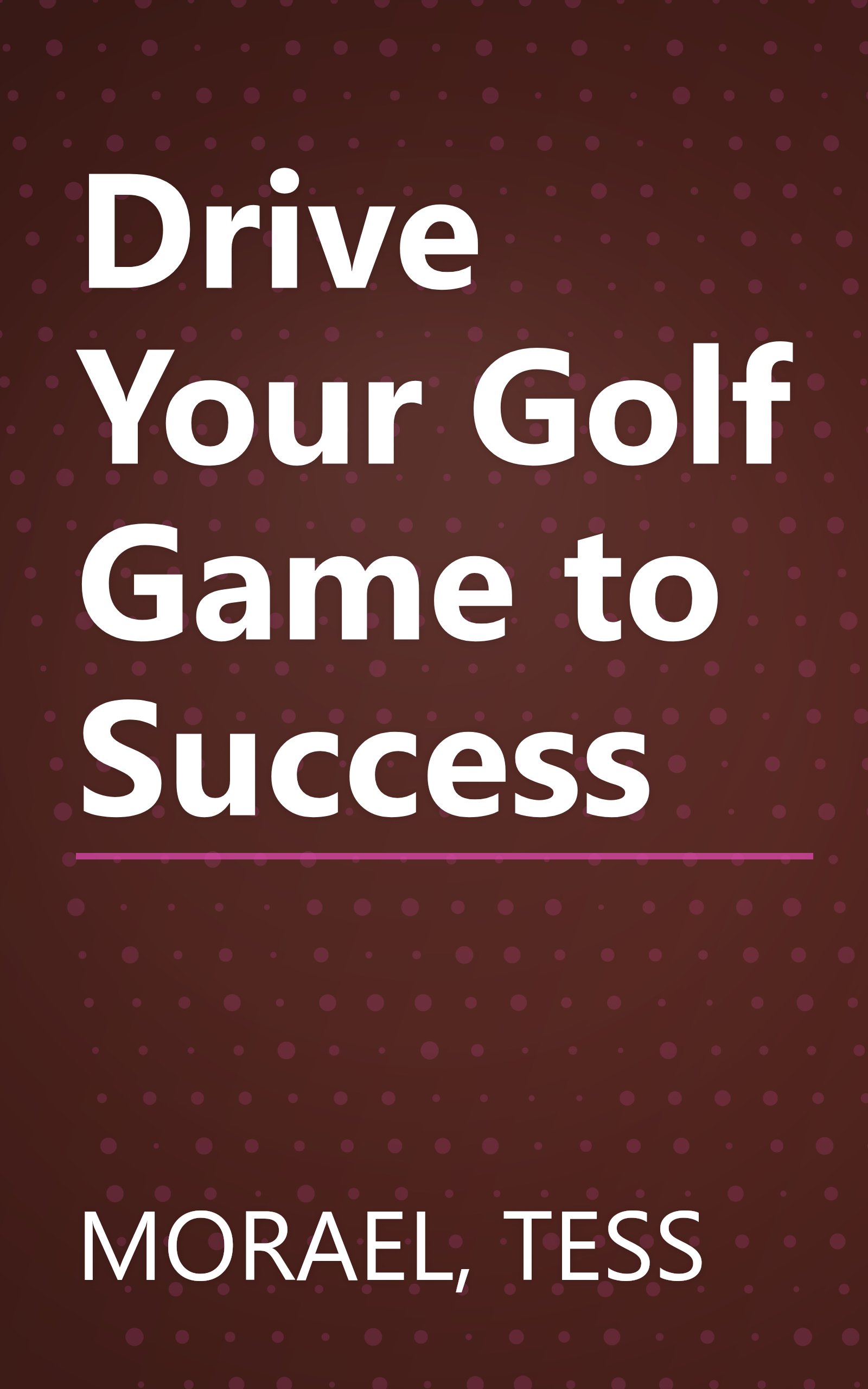 Drive Your Golf Game to Success book cover
