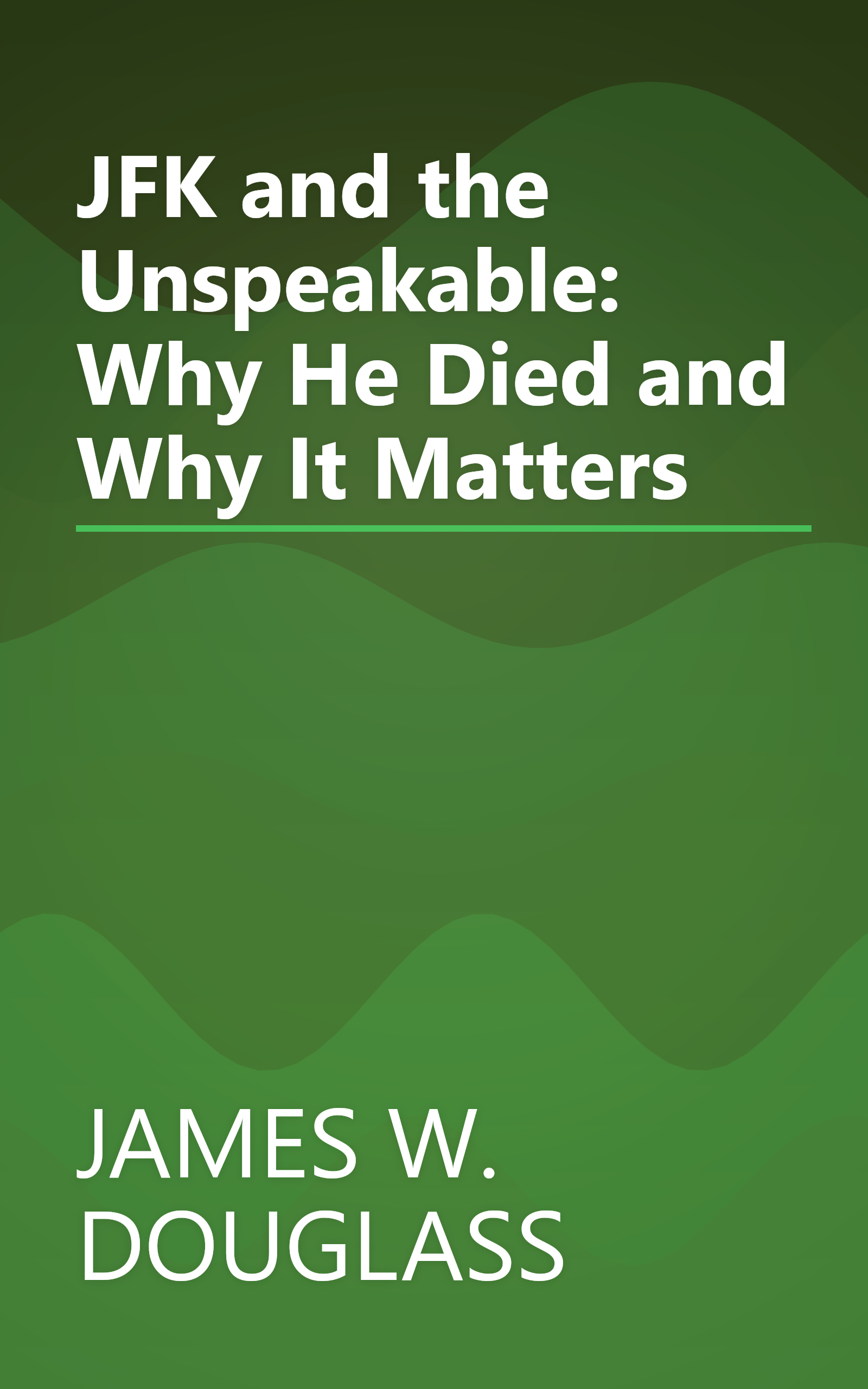 JFK and the Unspeakable: Why He Died and Why It Matters book cover