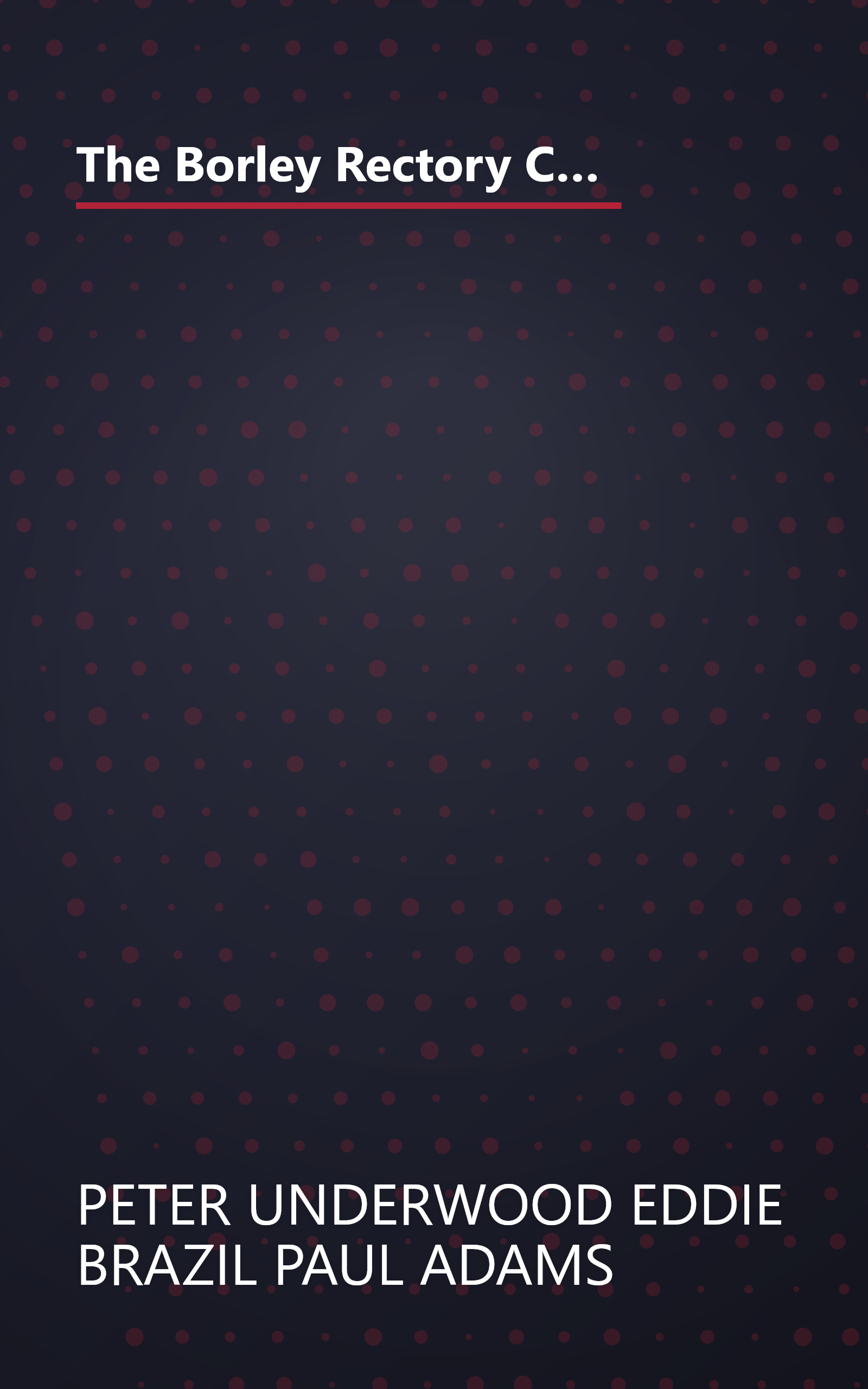 The Borley Rectory Companion  The Complete Guide To  The Most Haunted House In England  (6 Minute   Expanded Summary) book cover