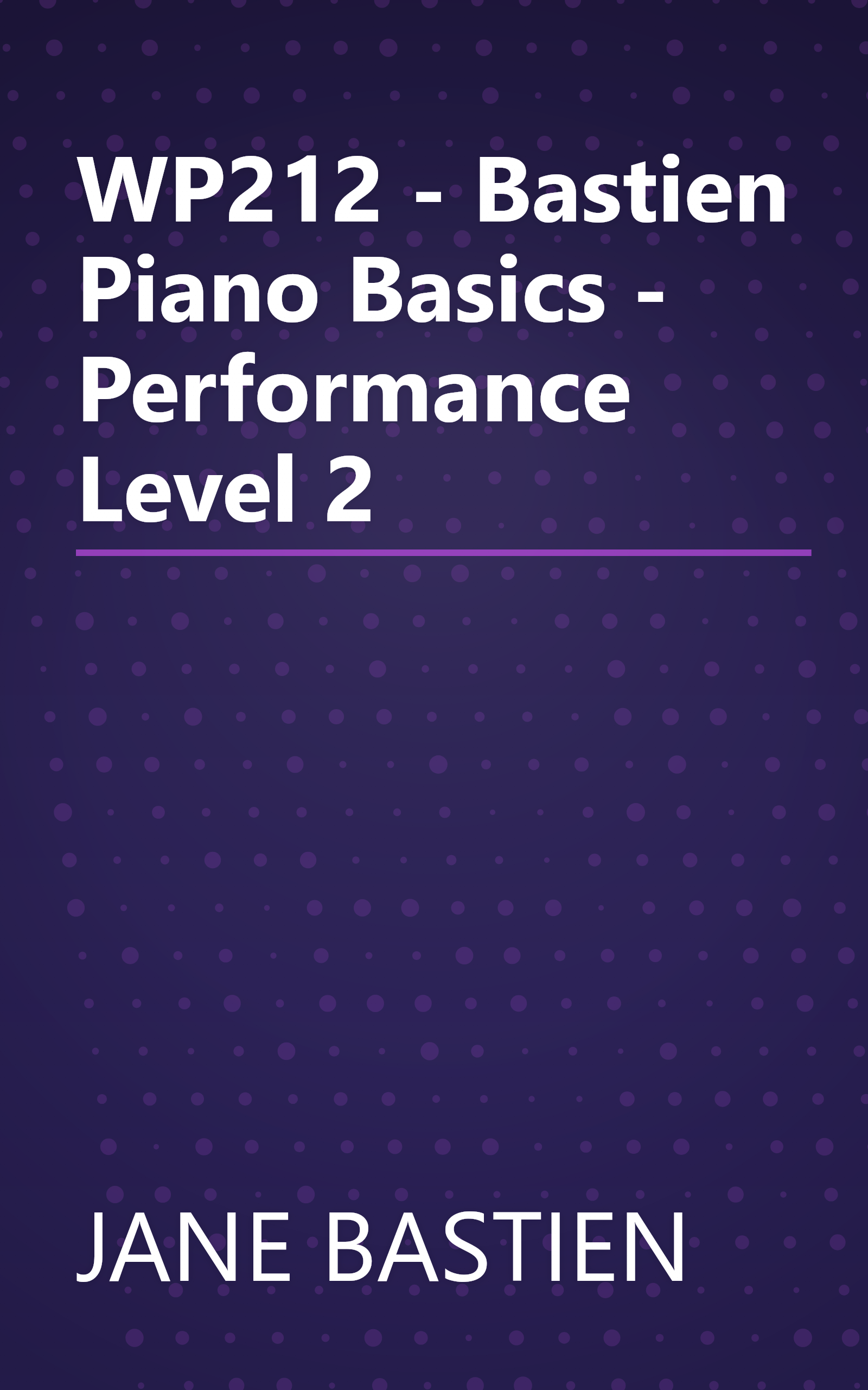 WP212 - Bastien Piano Basics - Performance Level 2 book cover