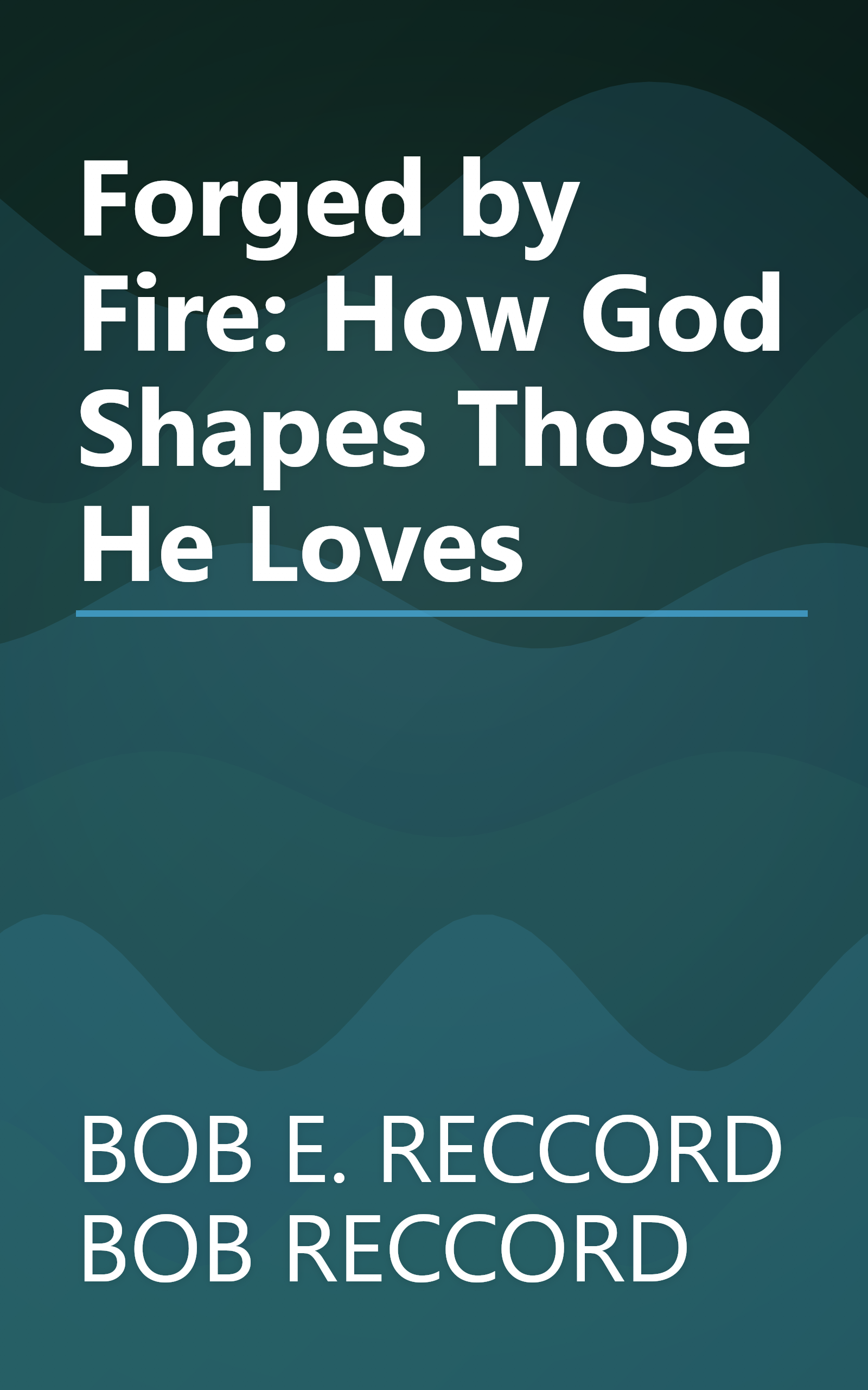 Forged by Fire: How God Shapes Those He Loves book cover