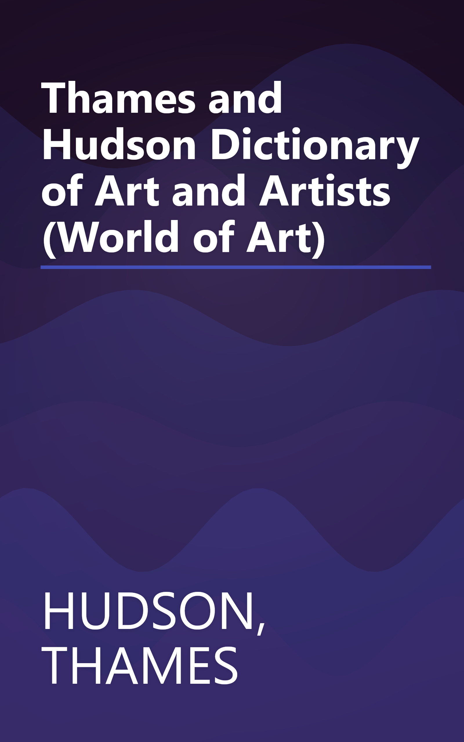 Thames and Hudson Dictionary of Art and Artists (World of Art) book cover