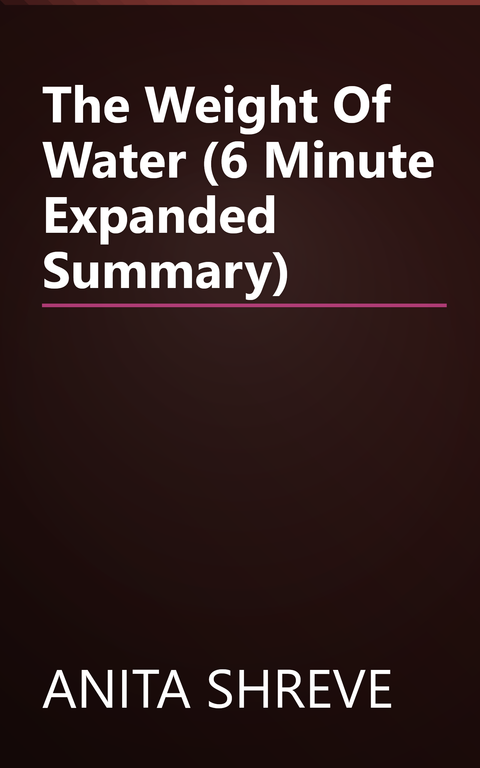 The Weight Of Water (6 Minute   Expanded Summary) book cover