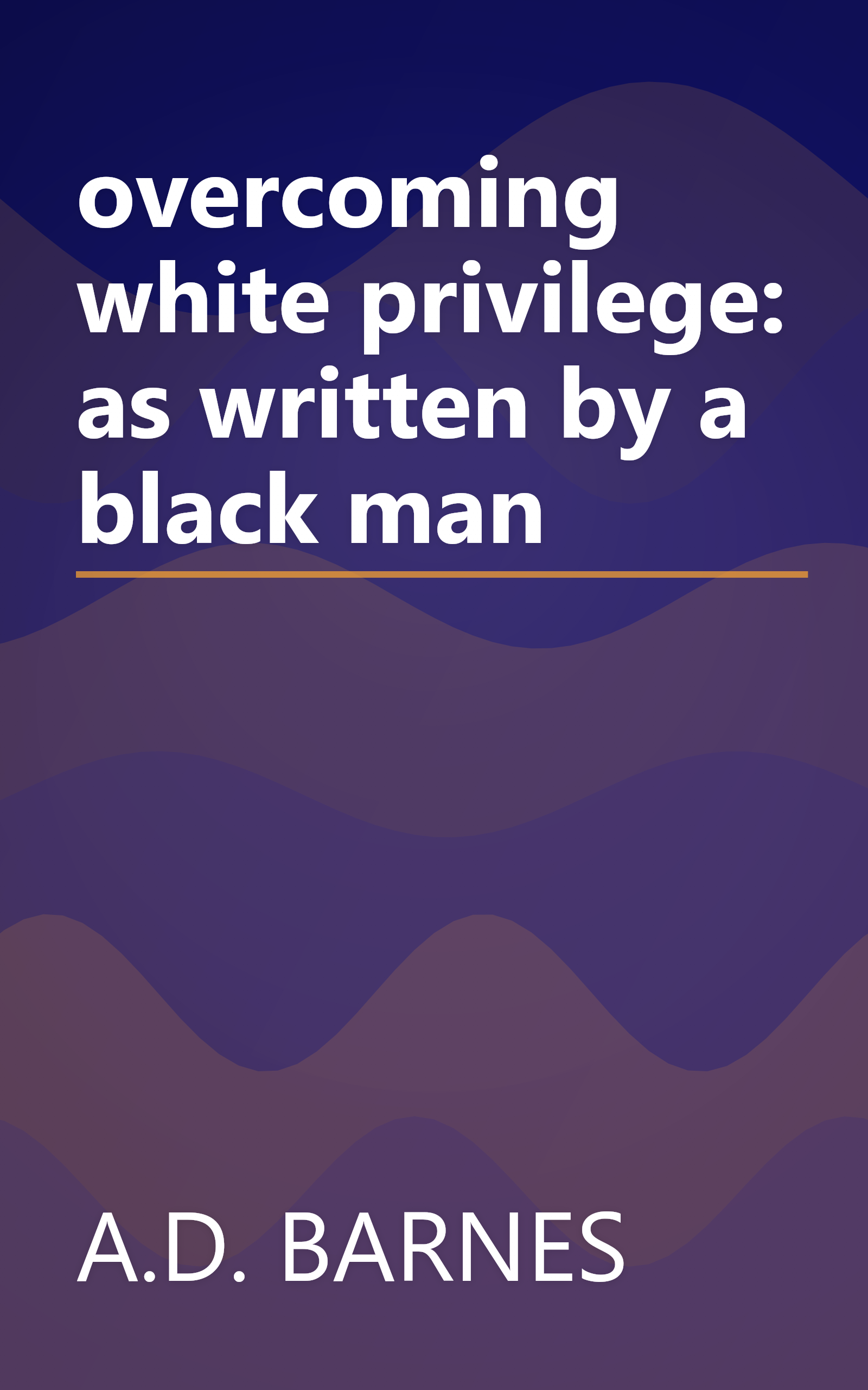 overcoming white privilege: as written by a black man book cover