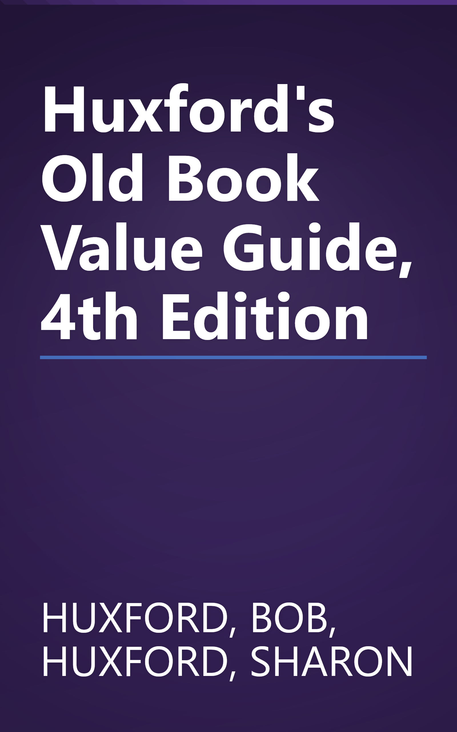 Huxford's Old Book Value Guide, 4th Edition book cover