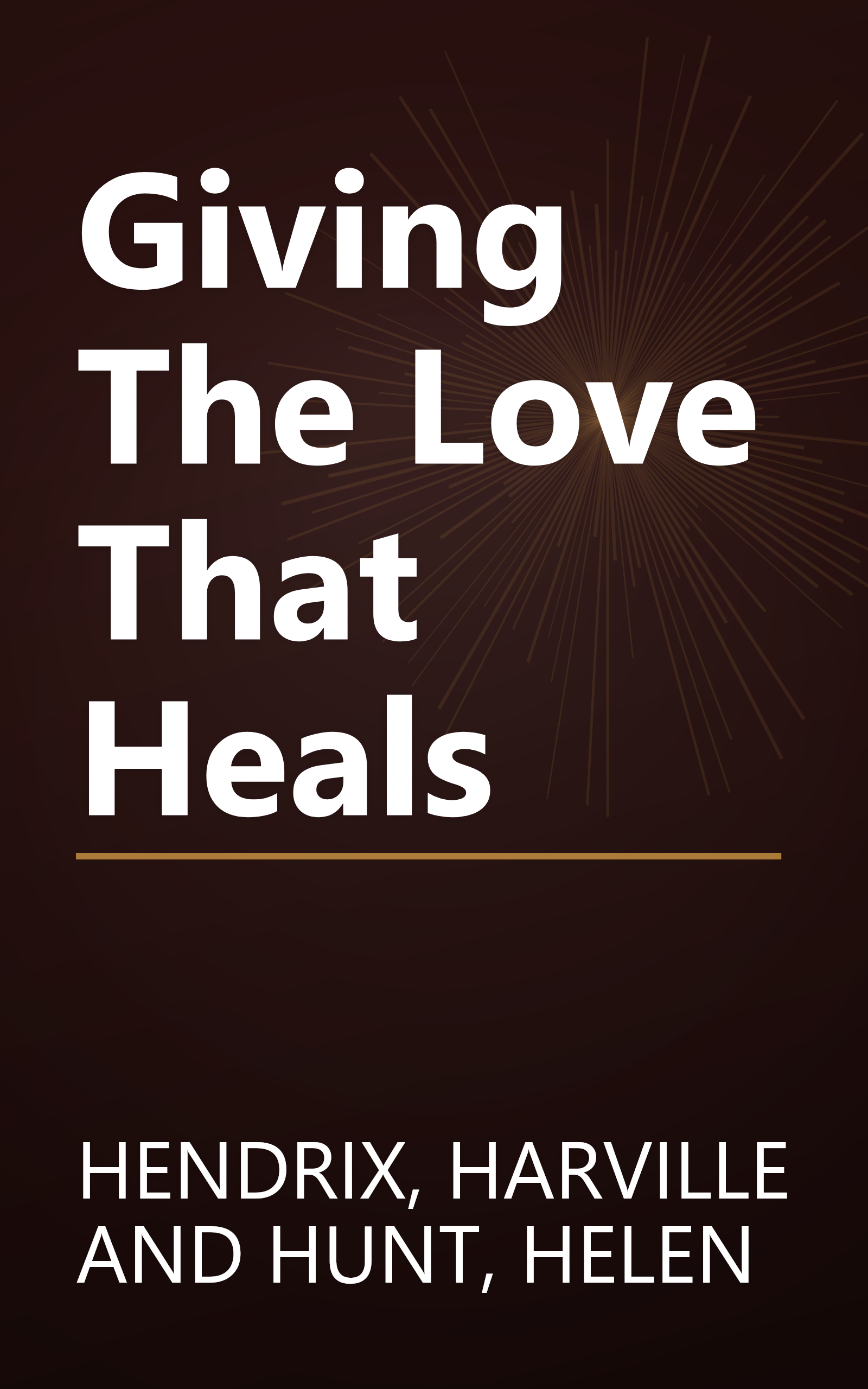 Giving The Love That Heals book cover