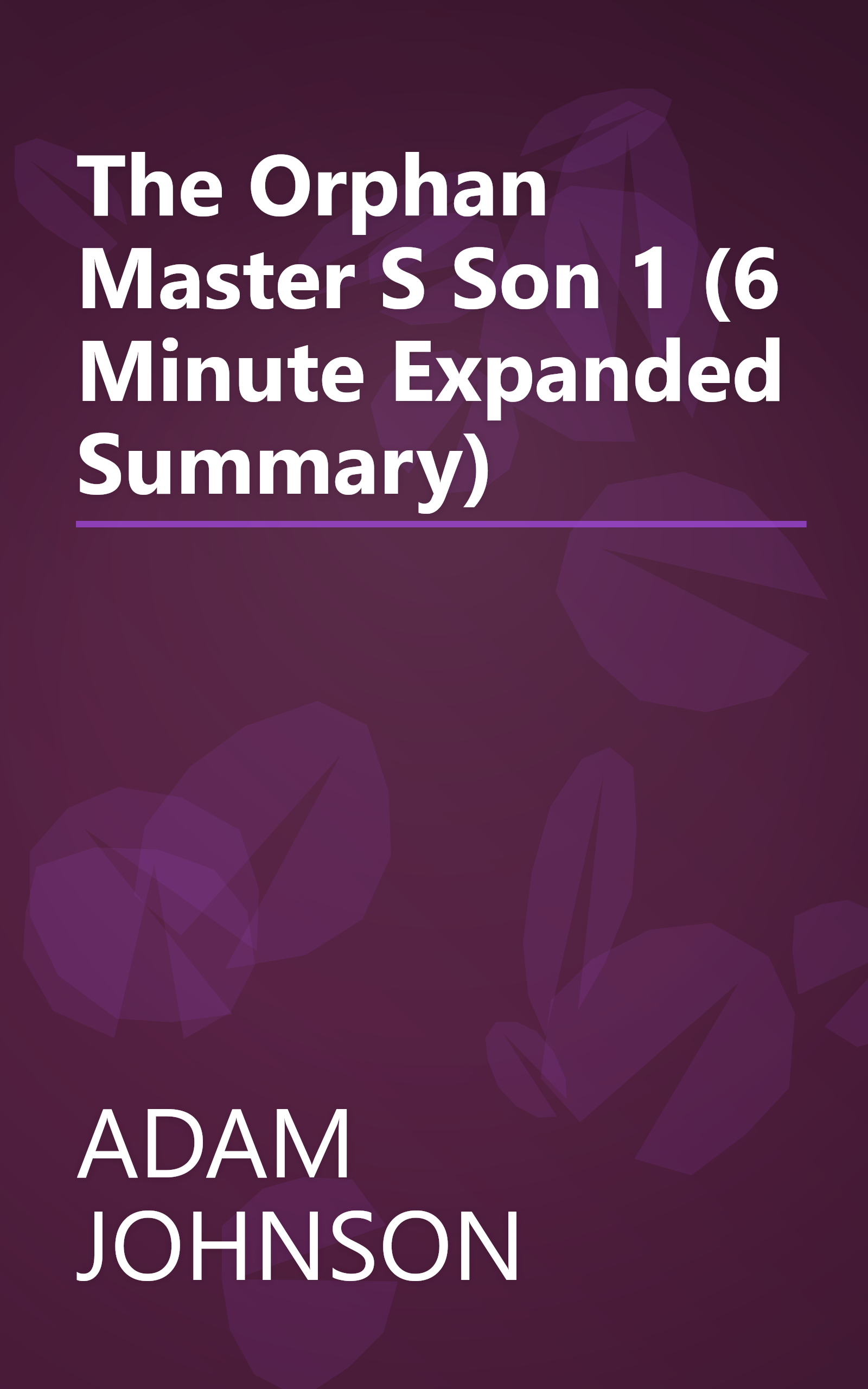The Orphan Master S Son 1 (6 Minute   Expanded Summary) book cover