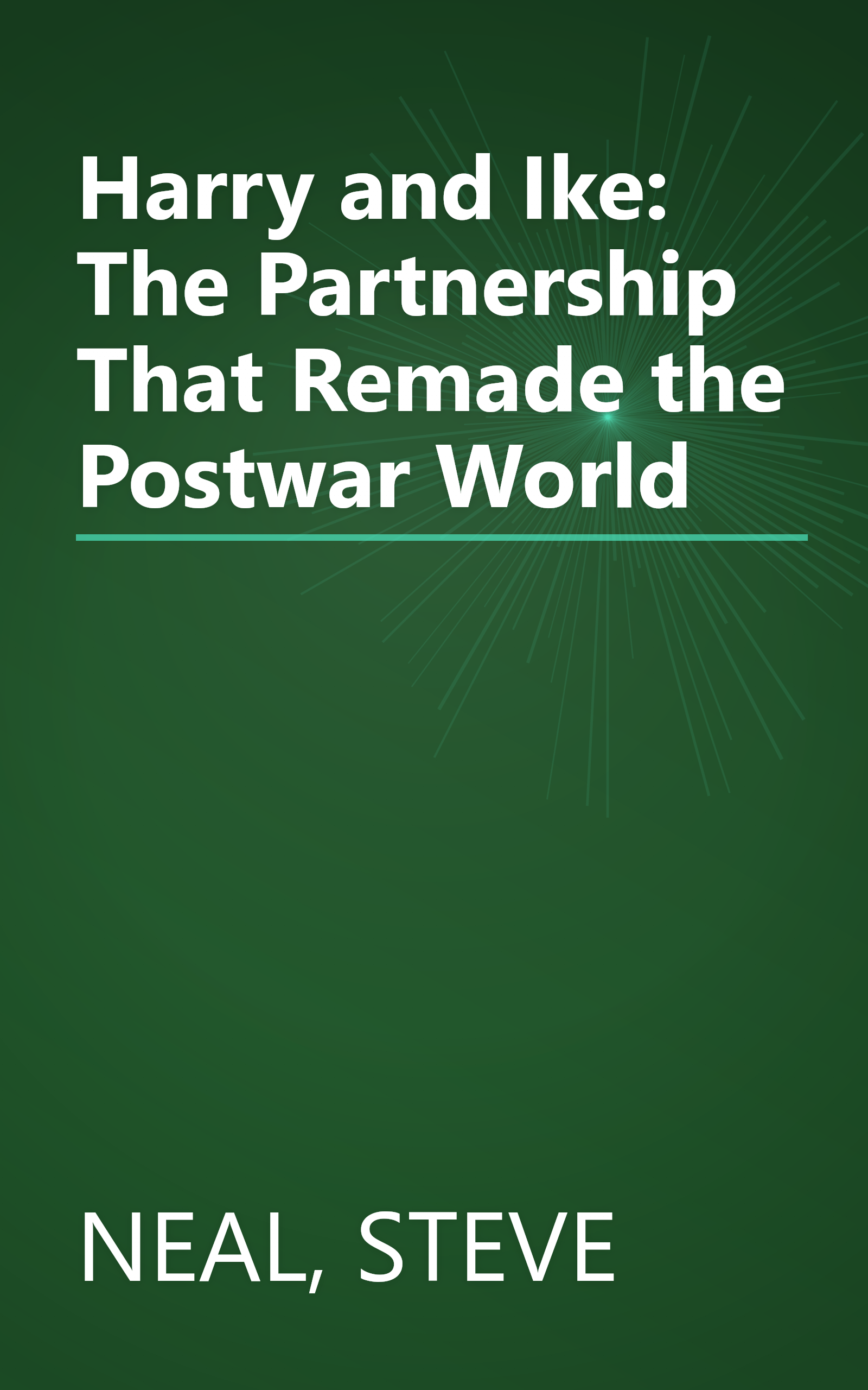 Harry and Ike: The Partnership That Remade the Postwar World book cover