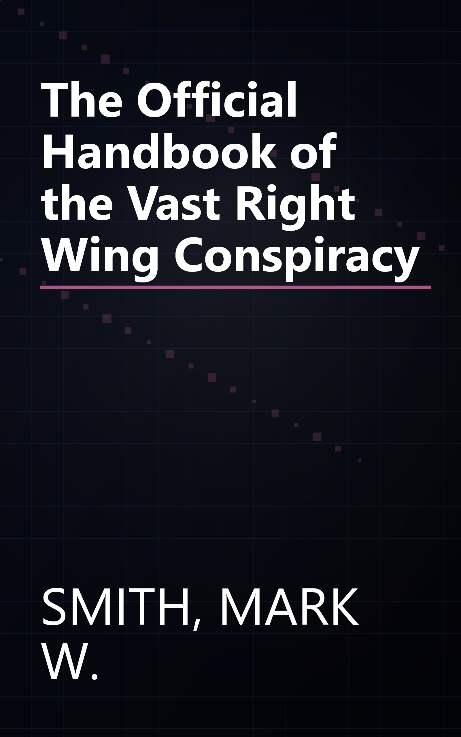 The Official Handbook of the Vast Right Wing Conspiracy book cover