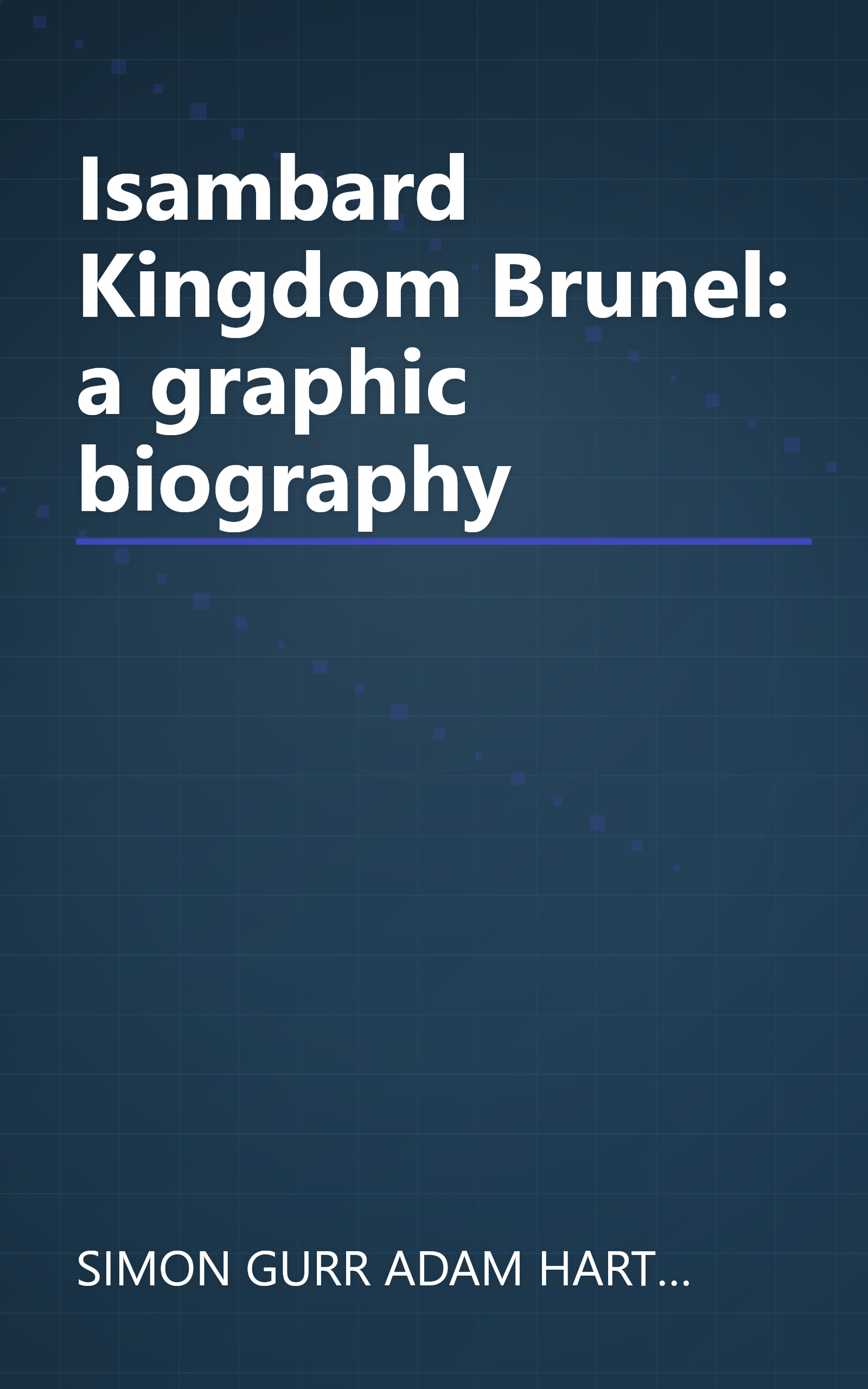 Isambard Kingdom Brunel: a graphic biography book cover