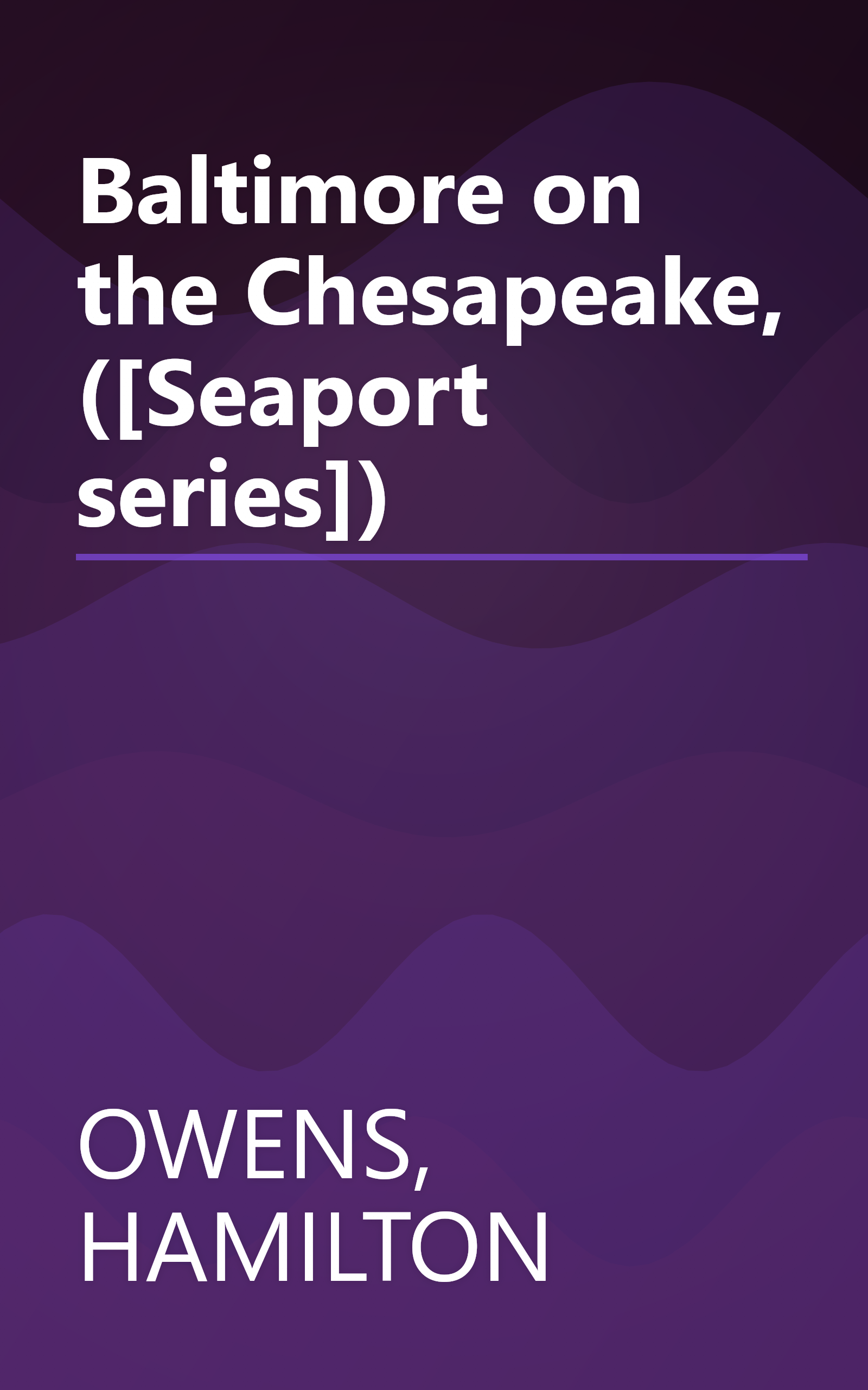 Baltimore on the Chesapeake, ([Seaport series]) book cover