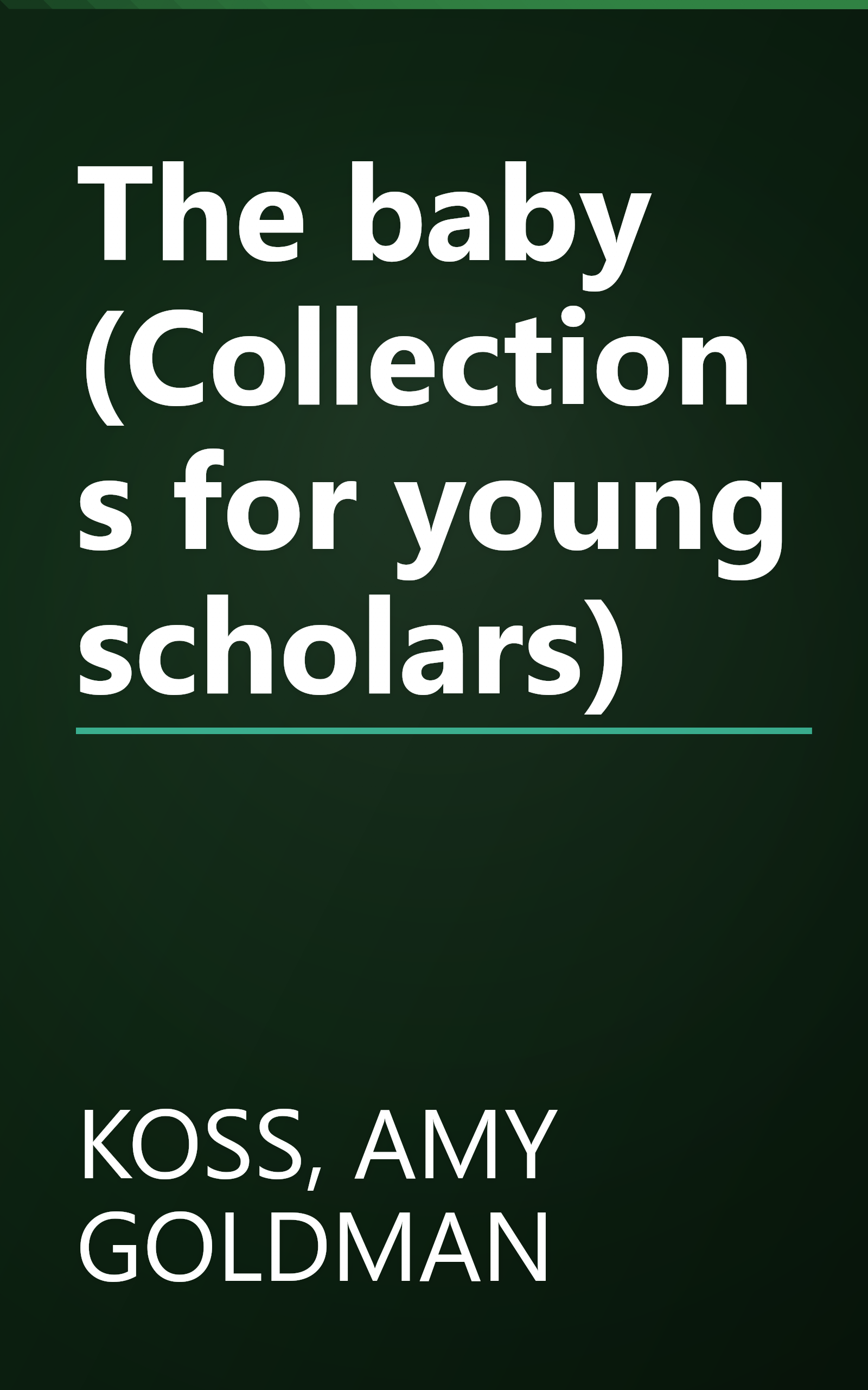 The baby (Collections for young scholars) book cover