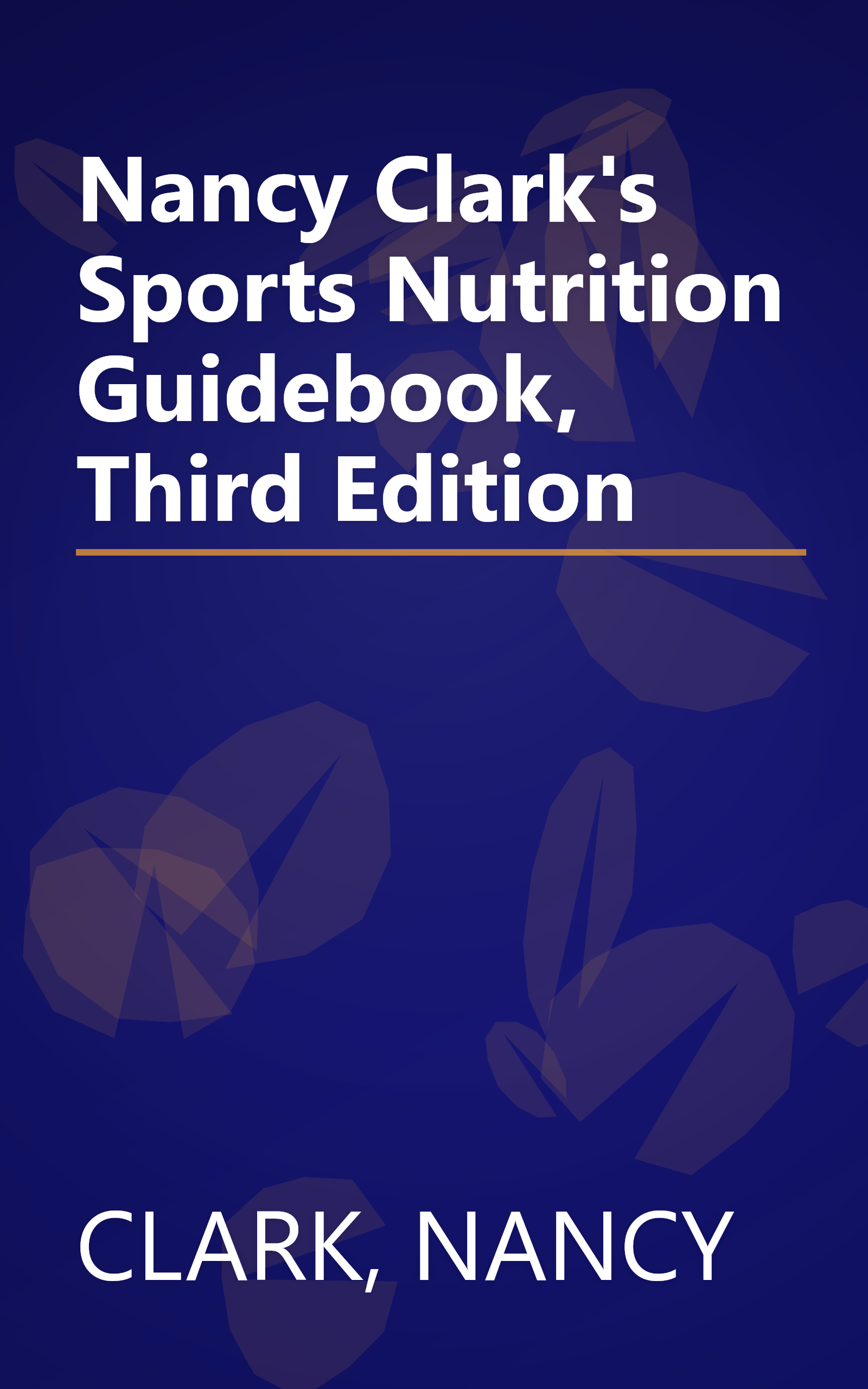 Nancy Clark's Sports Nutrition Guidebook, Third Edition book cover