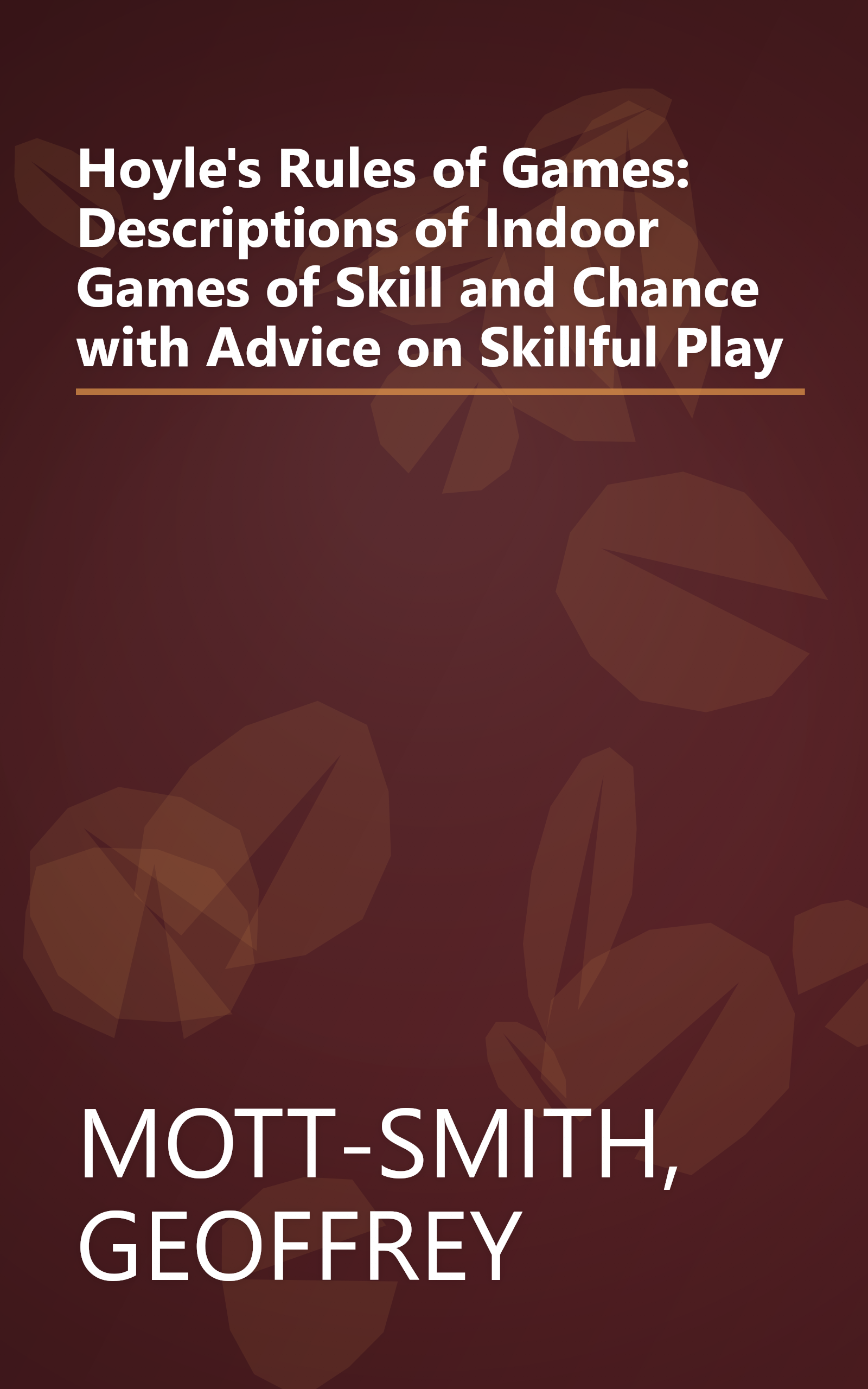 Hoyle's Rules of Games: Descriptions of Indoor Games of Skill and Chance with Advice on Skillful Play book cover