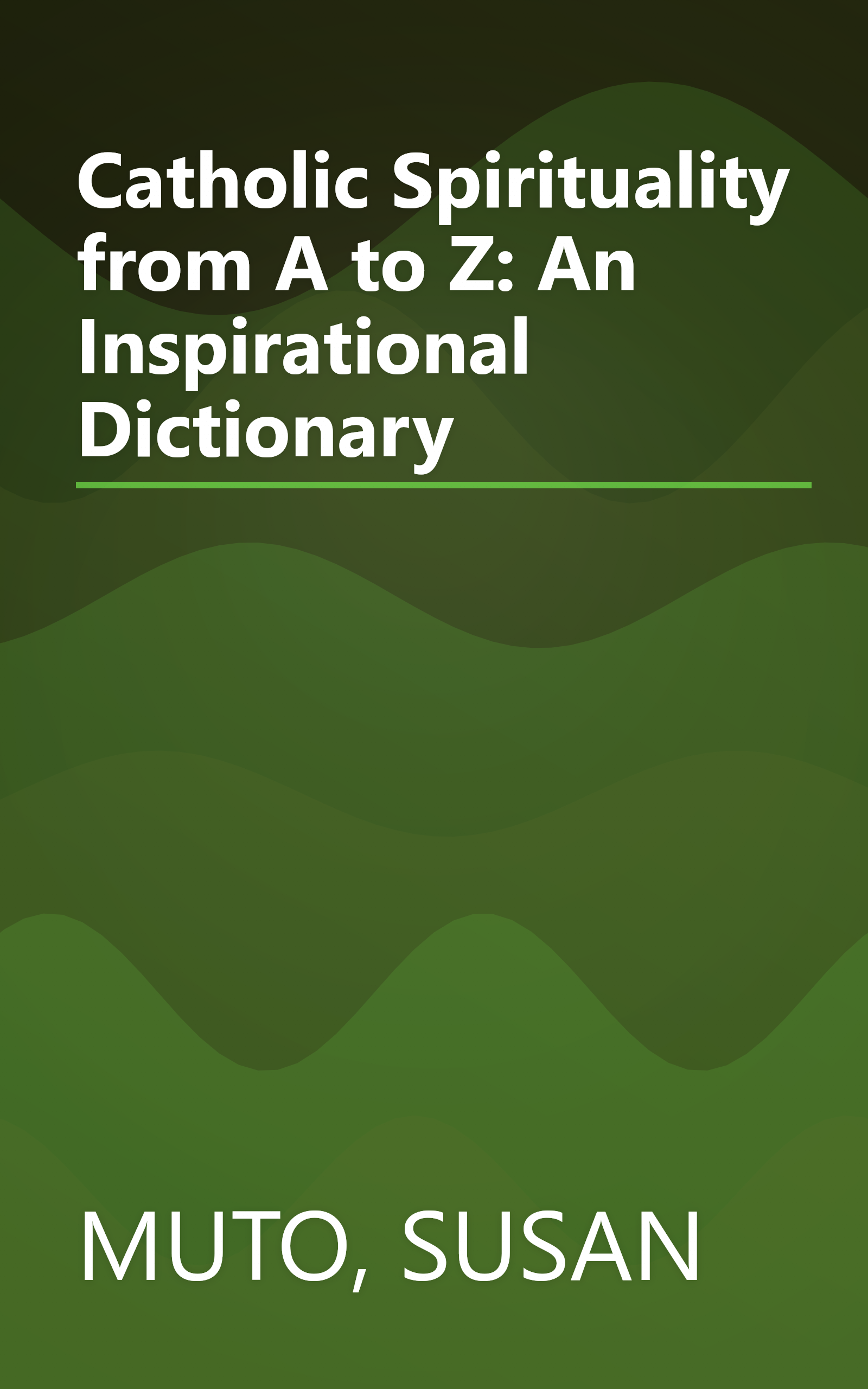 Catholic Spirituality from A to Z: An Inspirational Dictionary book cover