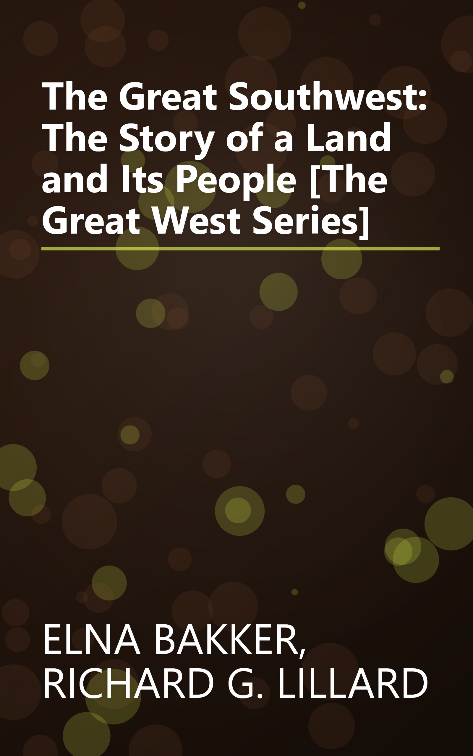 The Great Southwest: The Story of a Land and Its People [The Great West Series] book cover