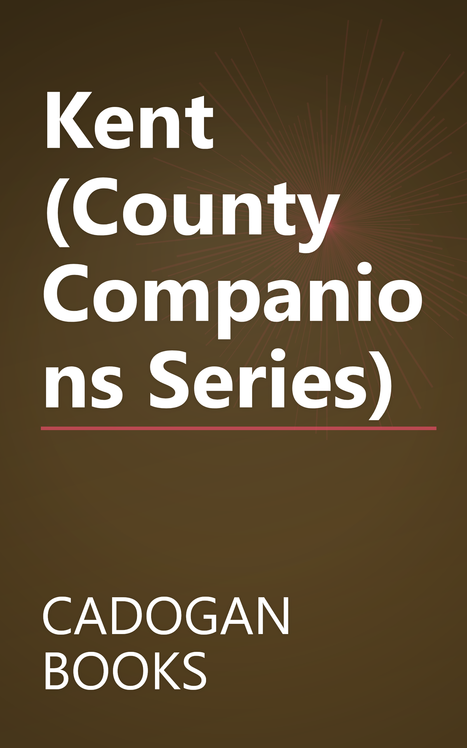 Kent (County Companions Series) book cover